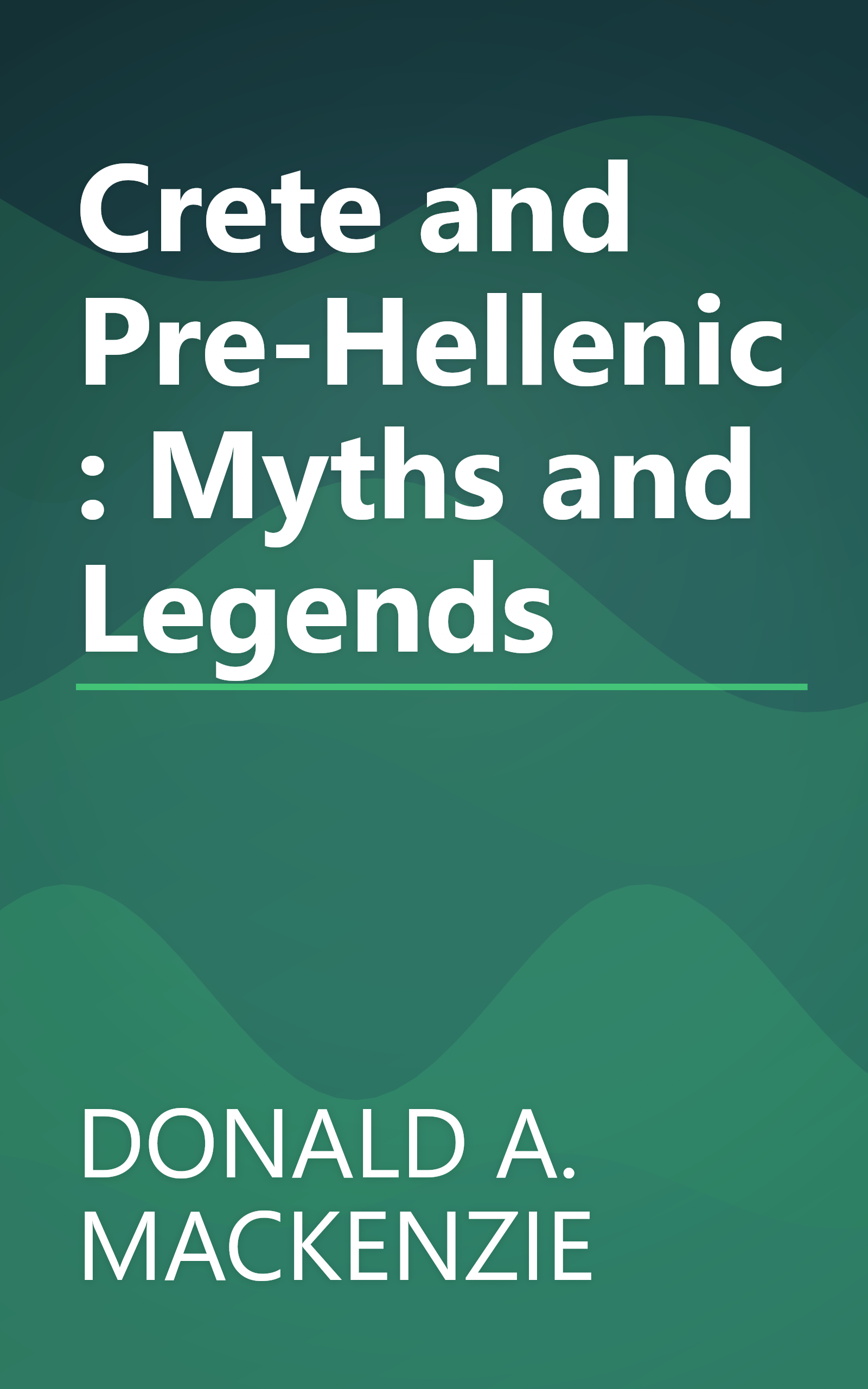 Crete and Pre-Hellenic: Myths and Legends book cover