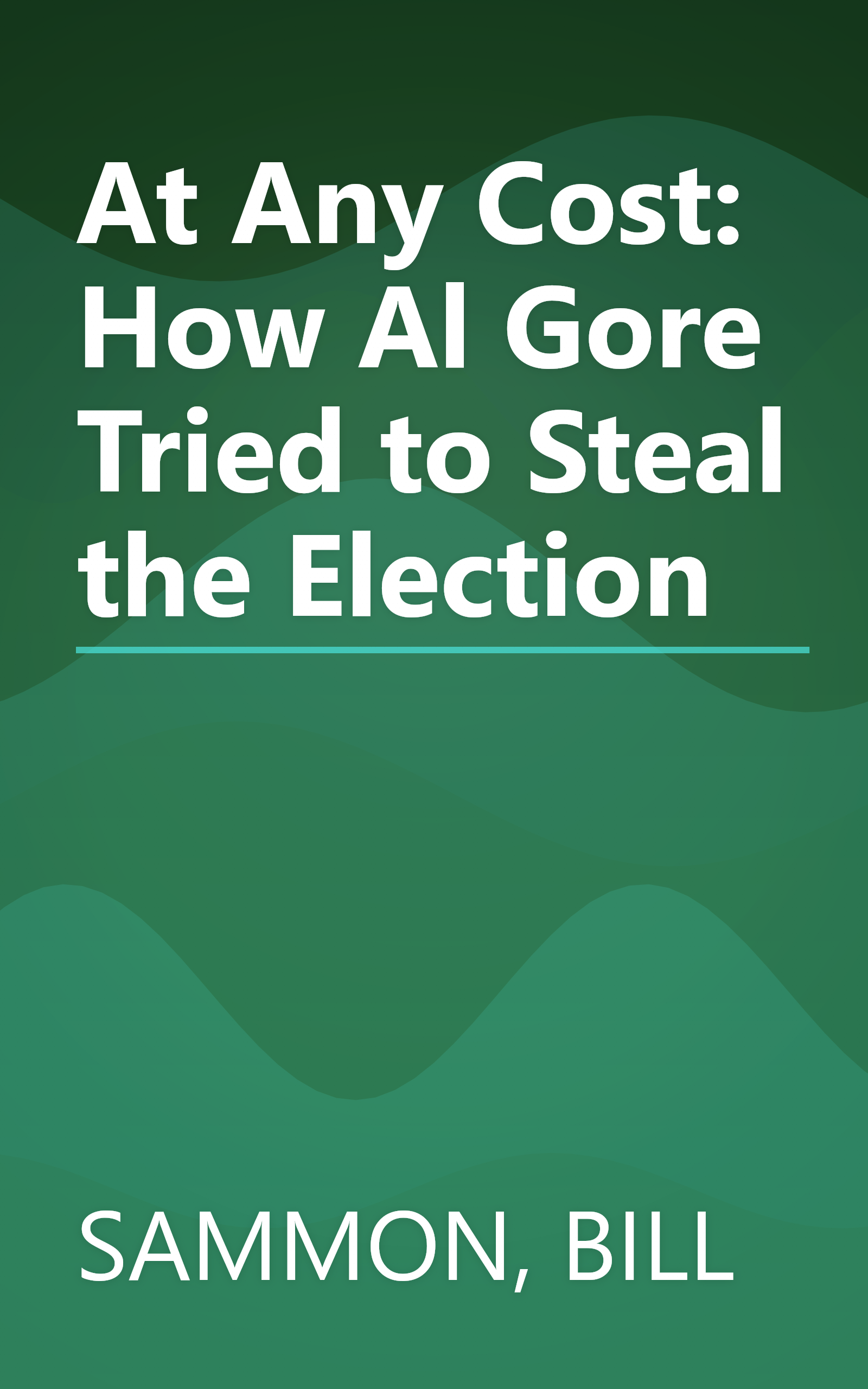 At Any Cost: How Al Gore Tried to Steal the Election book cover