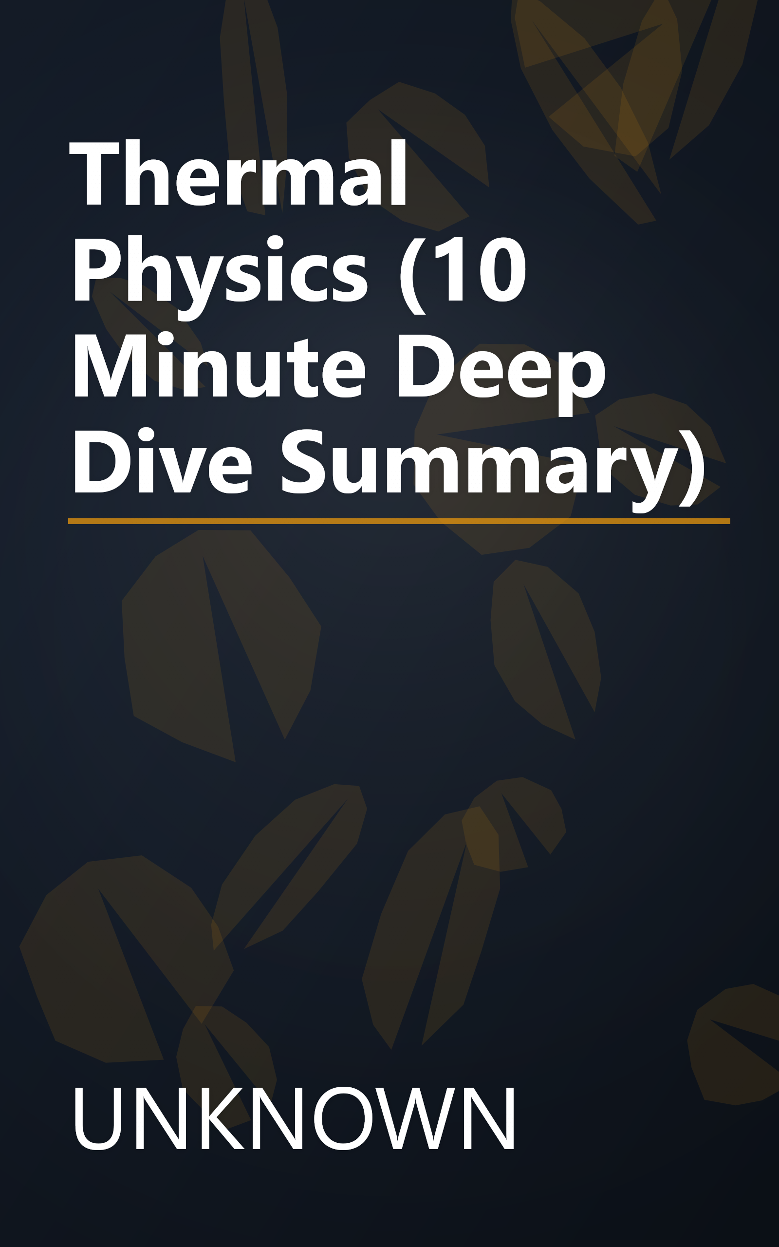 Thermal Physics (10 Minute   Deep Dive Summary) book cover