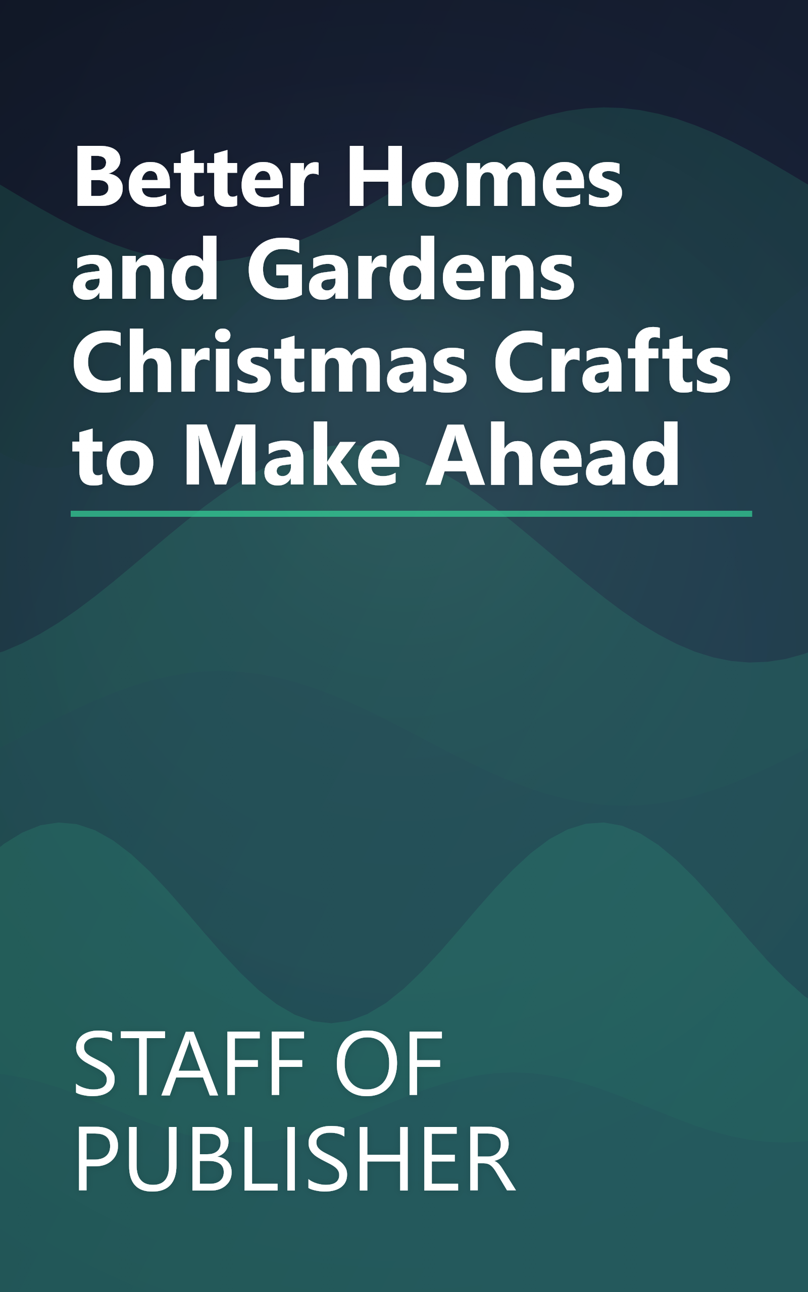 Better Homes and Gardens Christmas Crafts to Make Ahead book cover