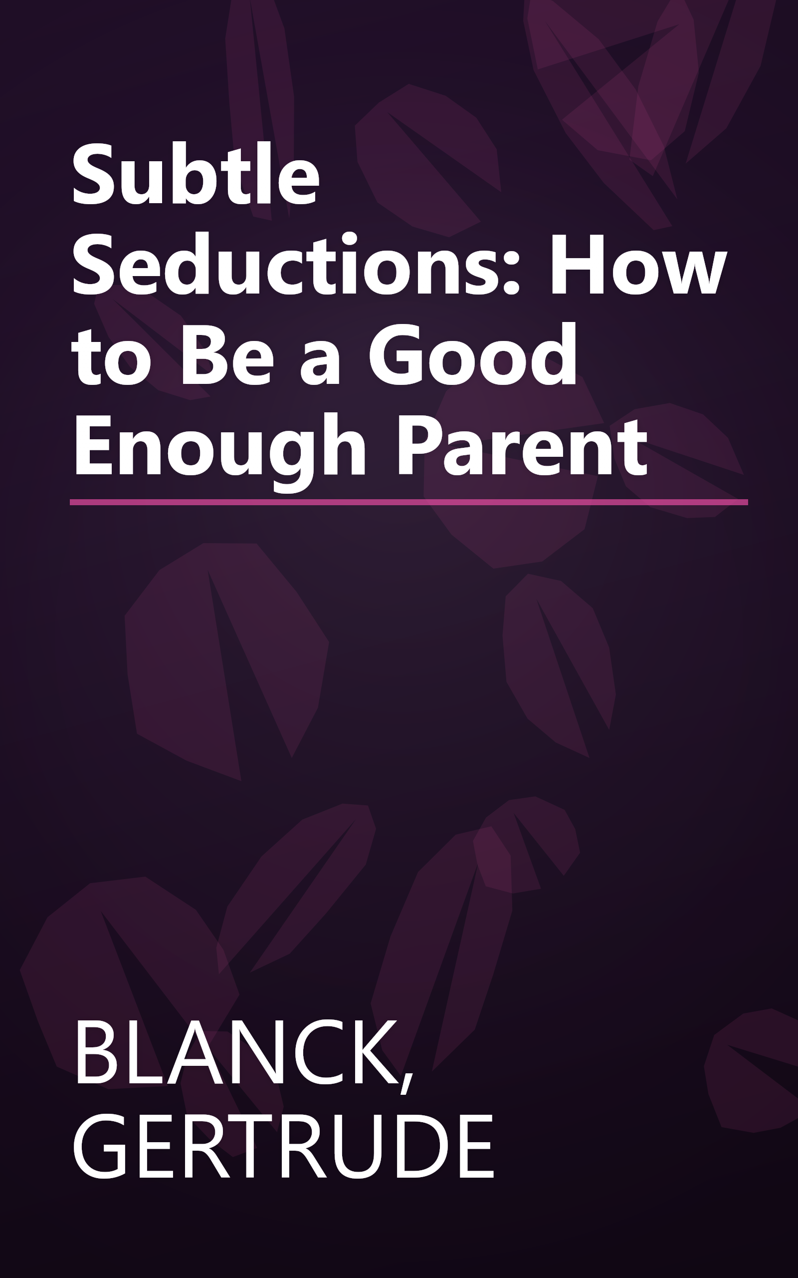 Subtle Seductions: How to Be a Good Enough Parent book cover