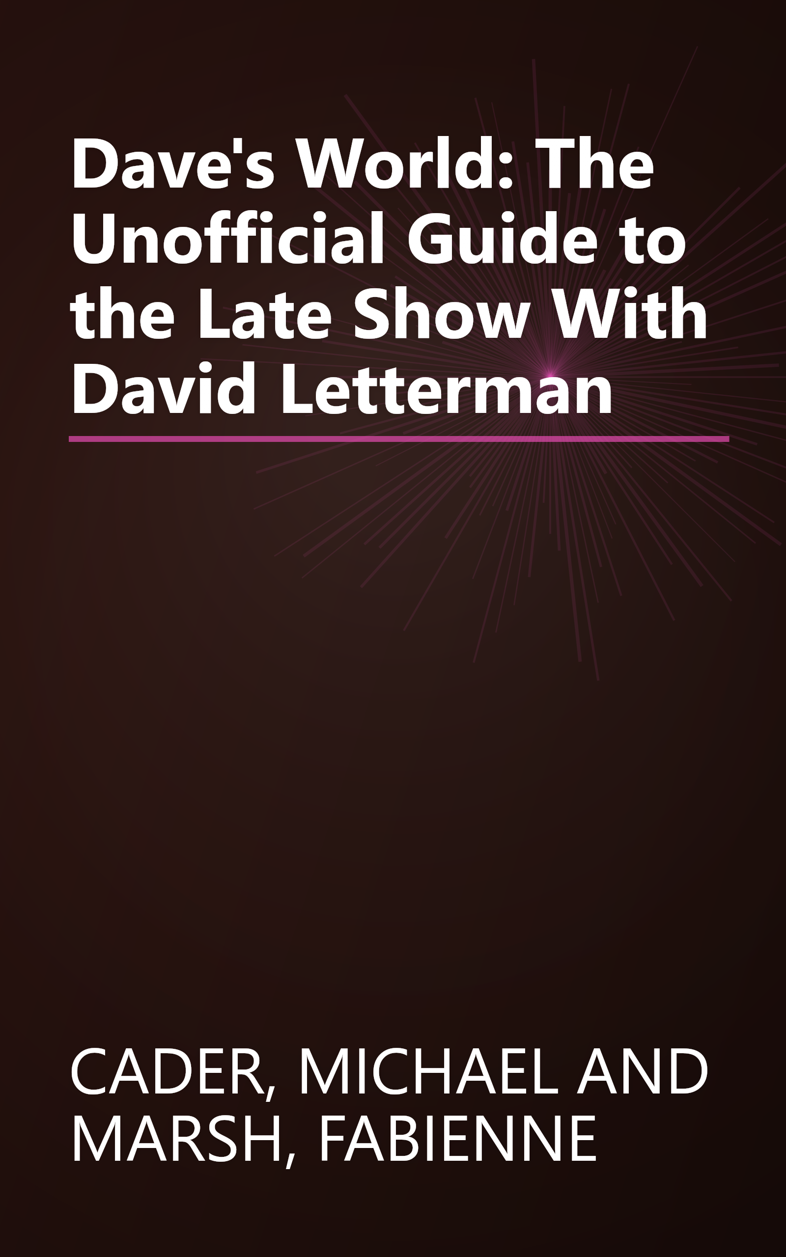 Dave's World: The Unofficial Guide to the Late Show With David Letterman book cover