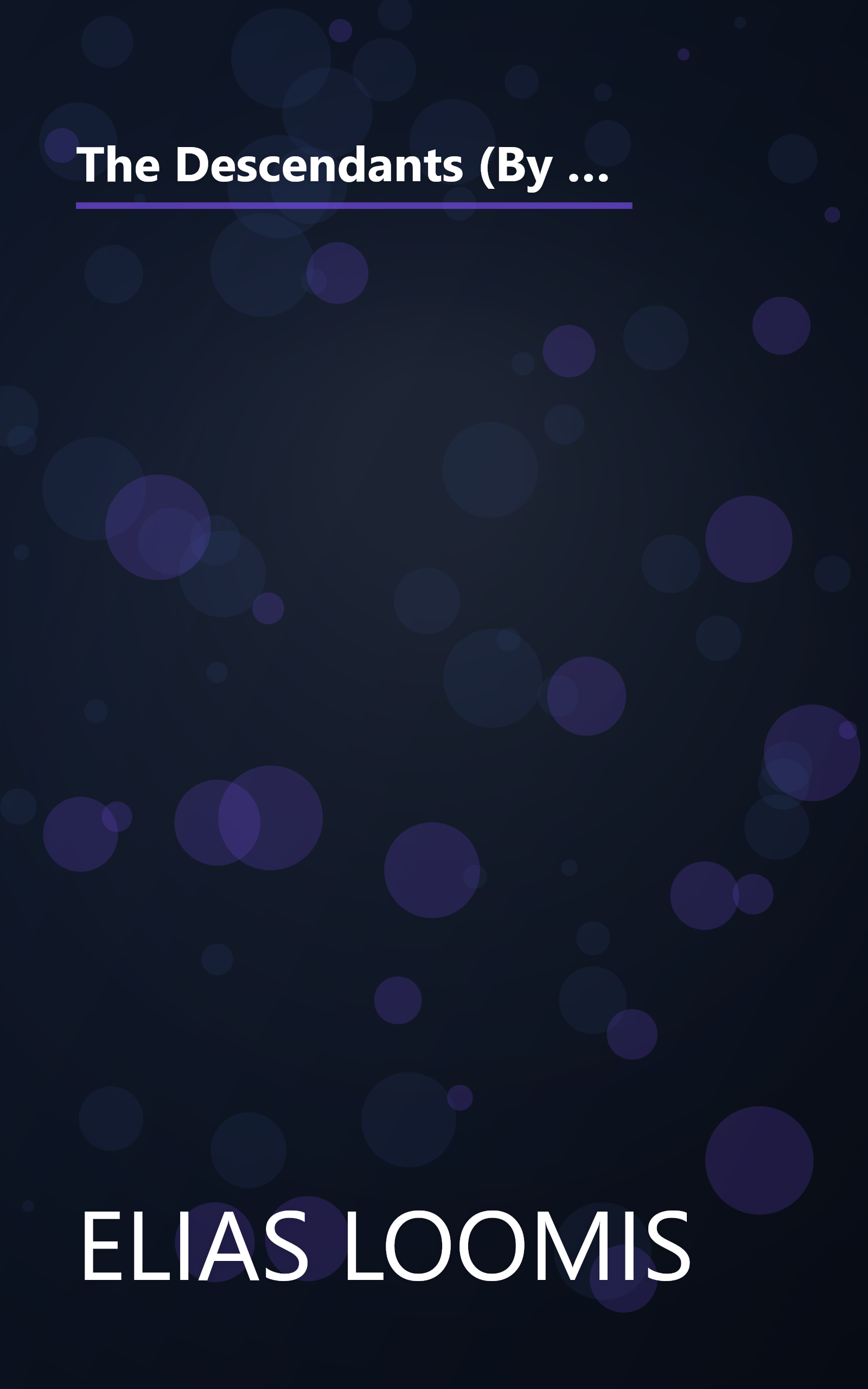 The Descendants (By the Female Branches) of Joseph Loomis, Who Came From Braintree, England, in the Year 1638, and Settled in Windsor, Connecticut, in 1639 - Volume I book cover