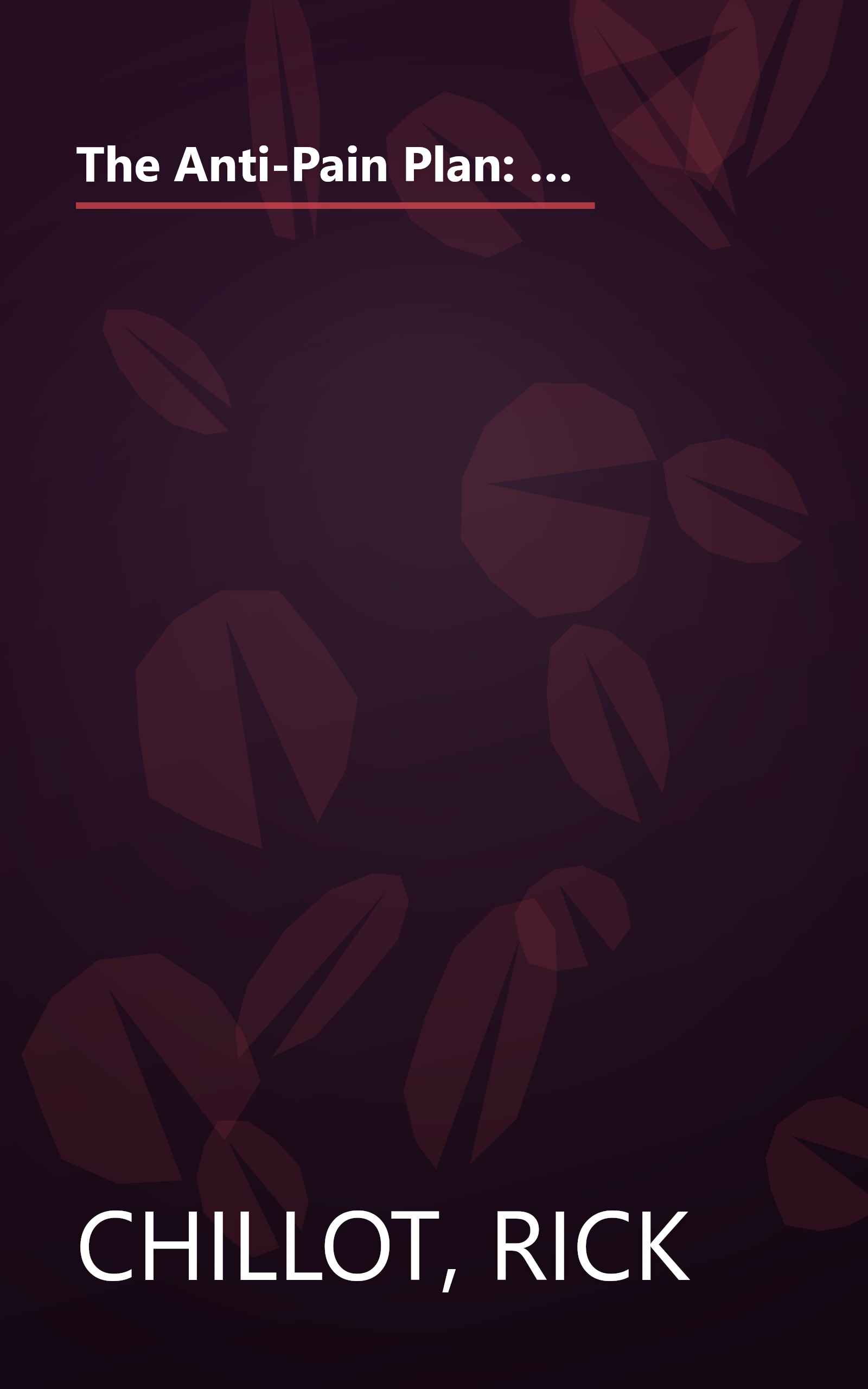 The Anti-Pain Plan: 467 No-Nonsense Ways to Avoid Arthritis, Heal a Headache, Beat a Backache, Trounce Carpal Tunnel, Relieve Sore Joints, and More! (Jerry Baker Good Health series) book cover