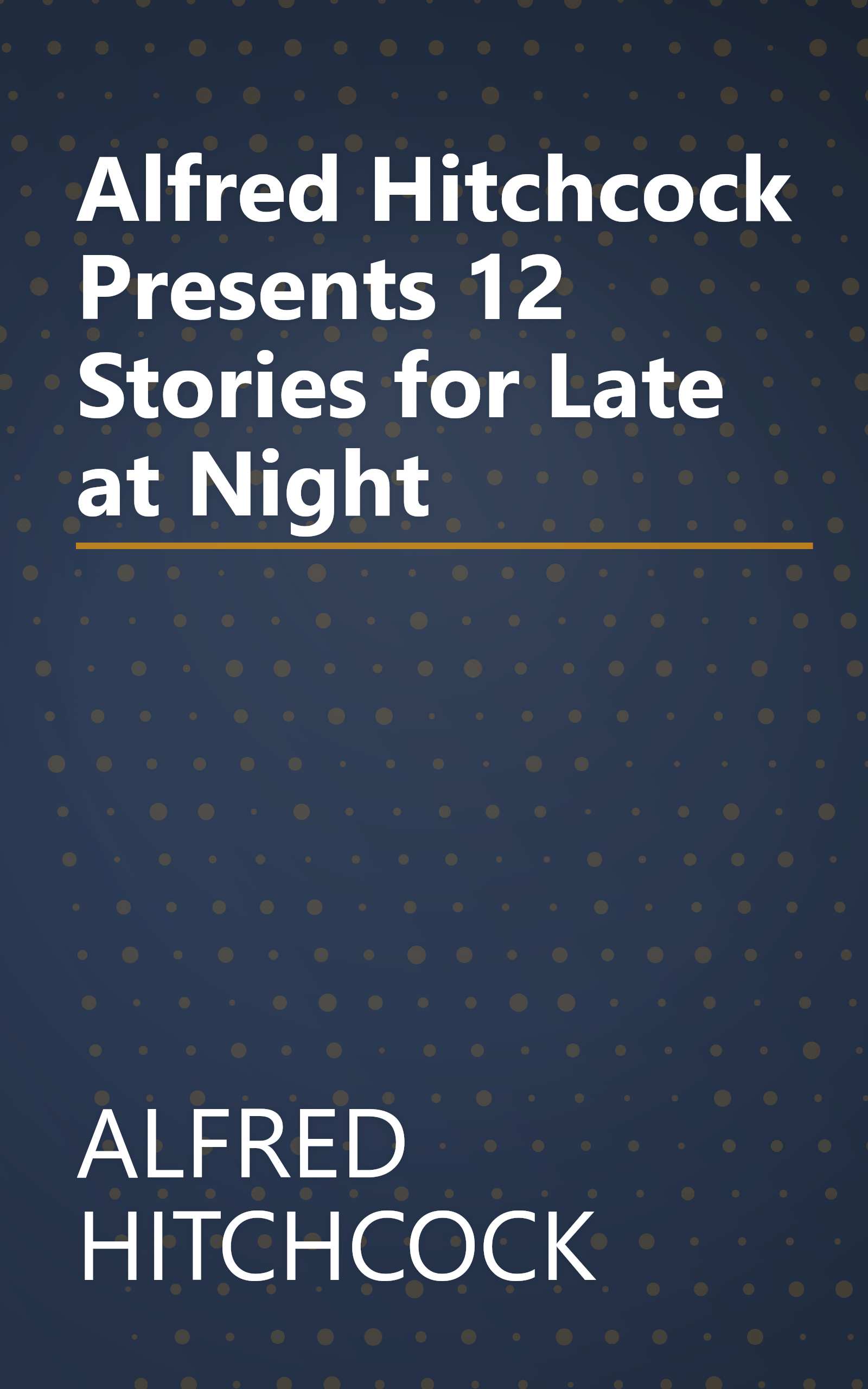 Alfred Hitchcock Presents 12 Stories for Late at Night book cover