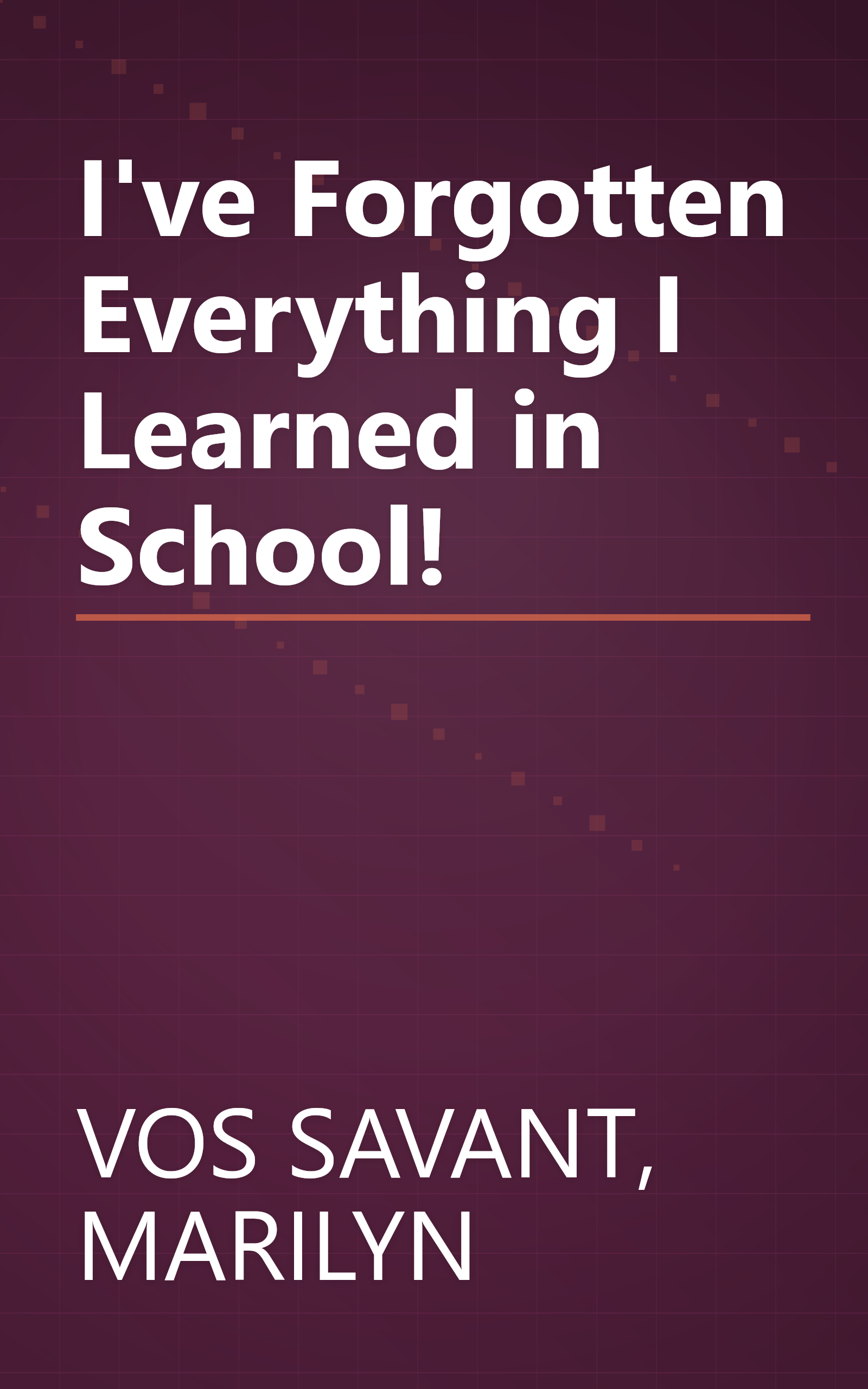 I've Forgotten Everything I Learned in School! book cover