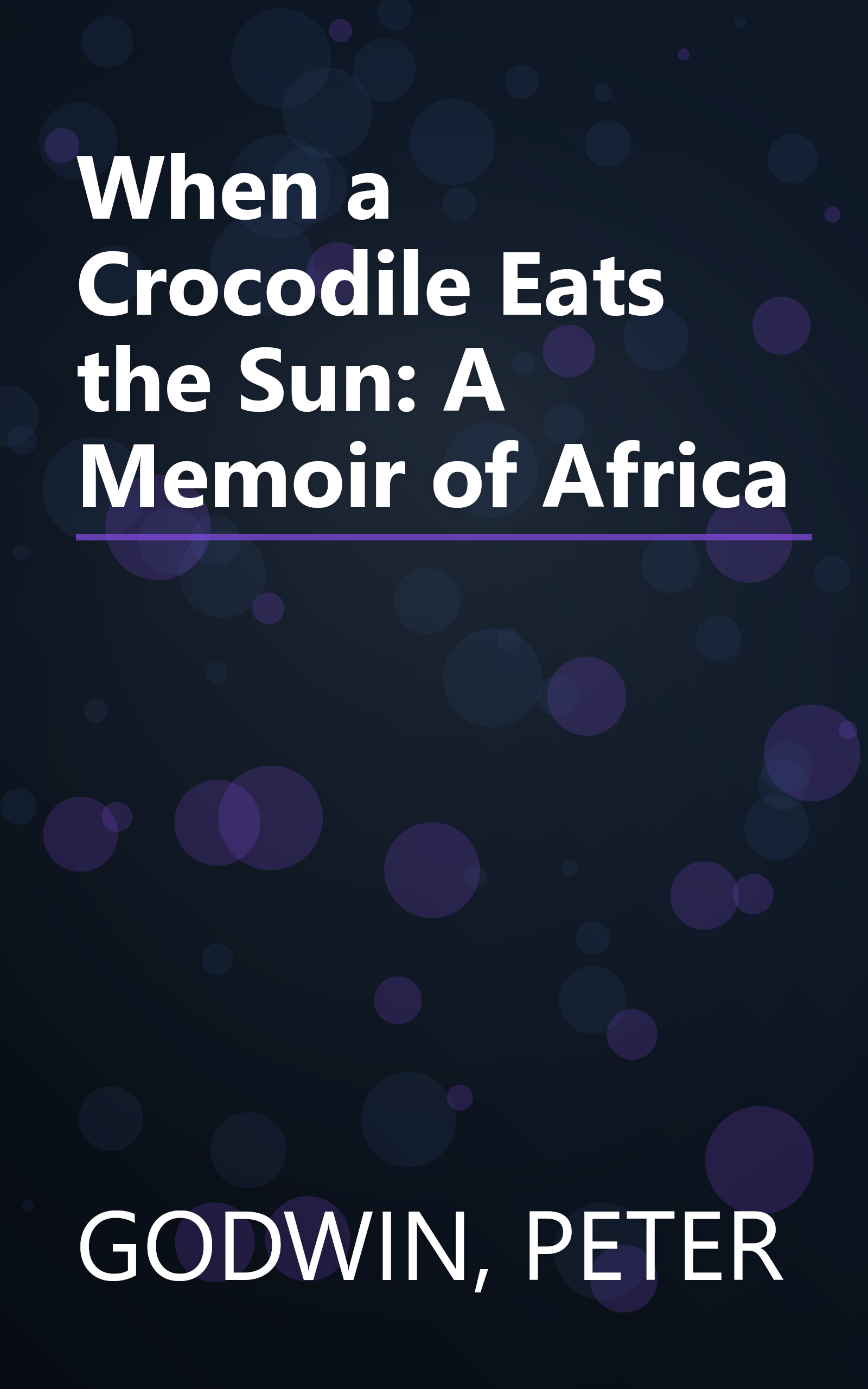 When a Crocodile Eats the Sun: A Memoir of Africa book cover