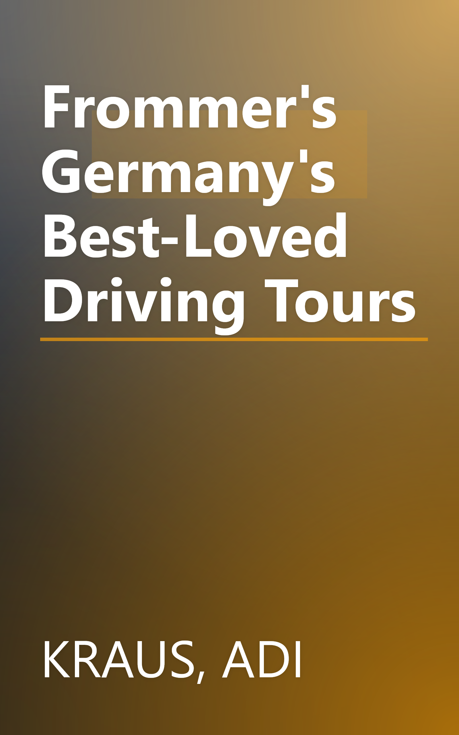 Frommer's Germany's Best-Loved Driving Tours book cover