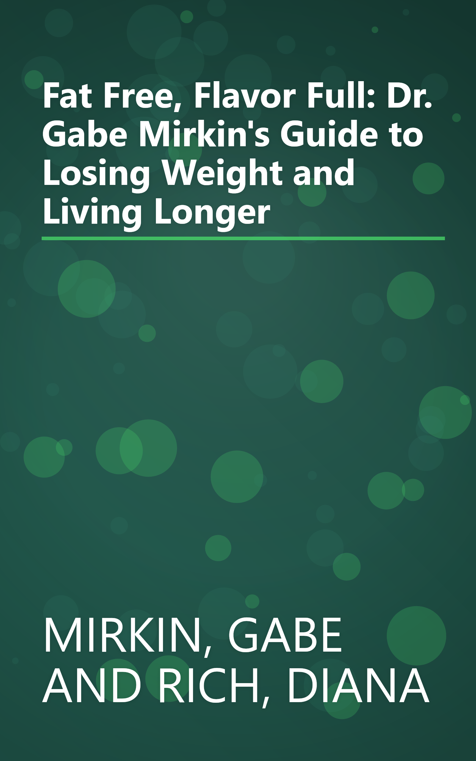 Fat Free, Flavor Full: Dr. Gabe Mirkin's Guide to Losing Weight and Living Longer book cover