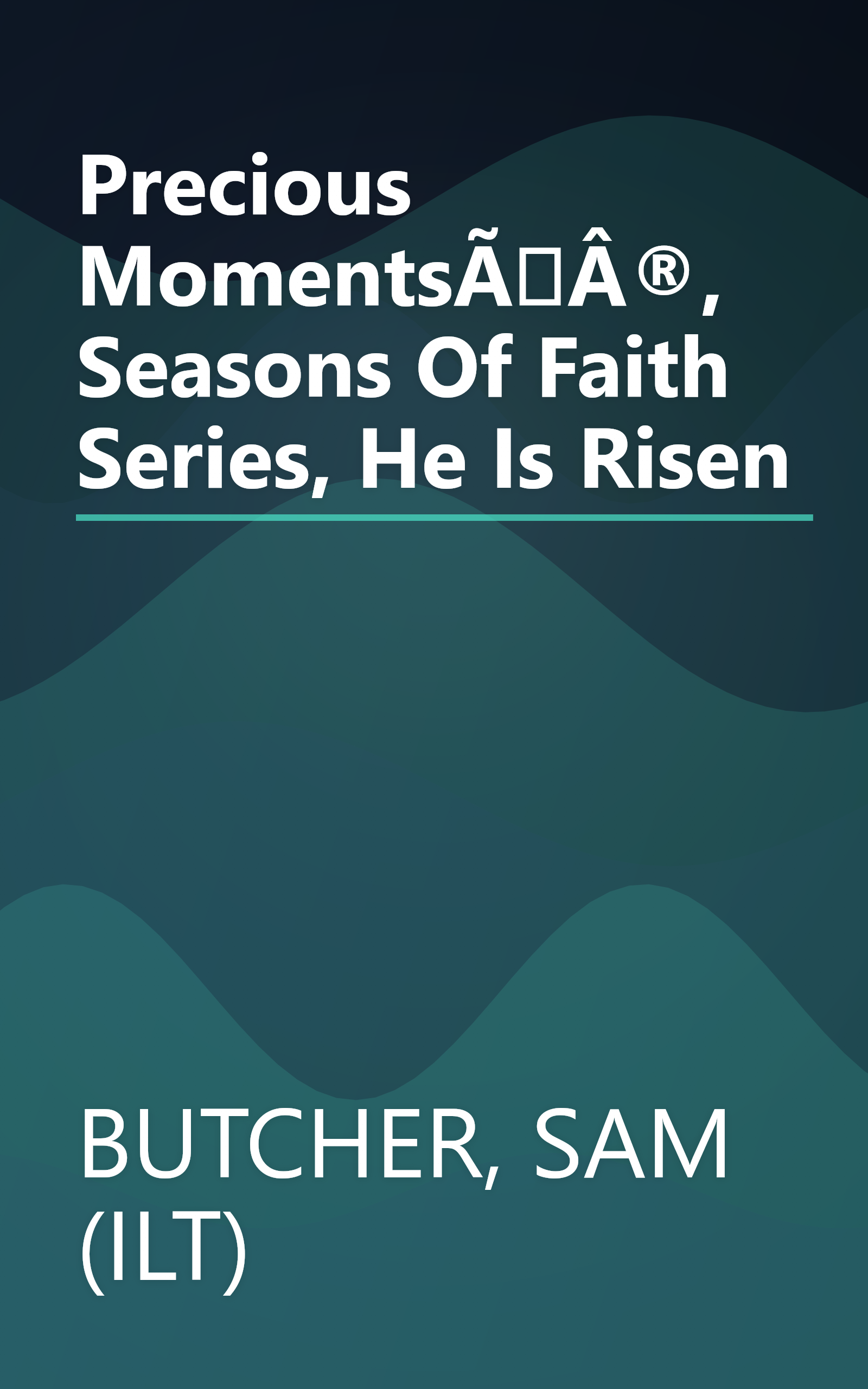 Precious MomentsÃÂ®, Seasons Of Faith Series, He Is Risen book cover