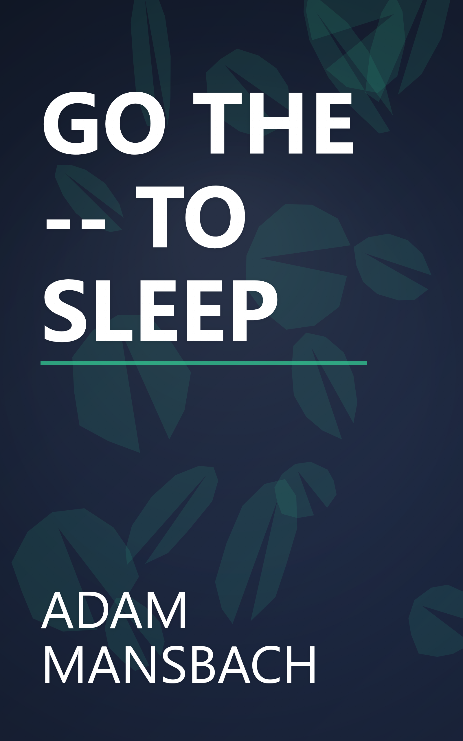 GO THE -- TO SLEEP book cover