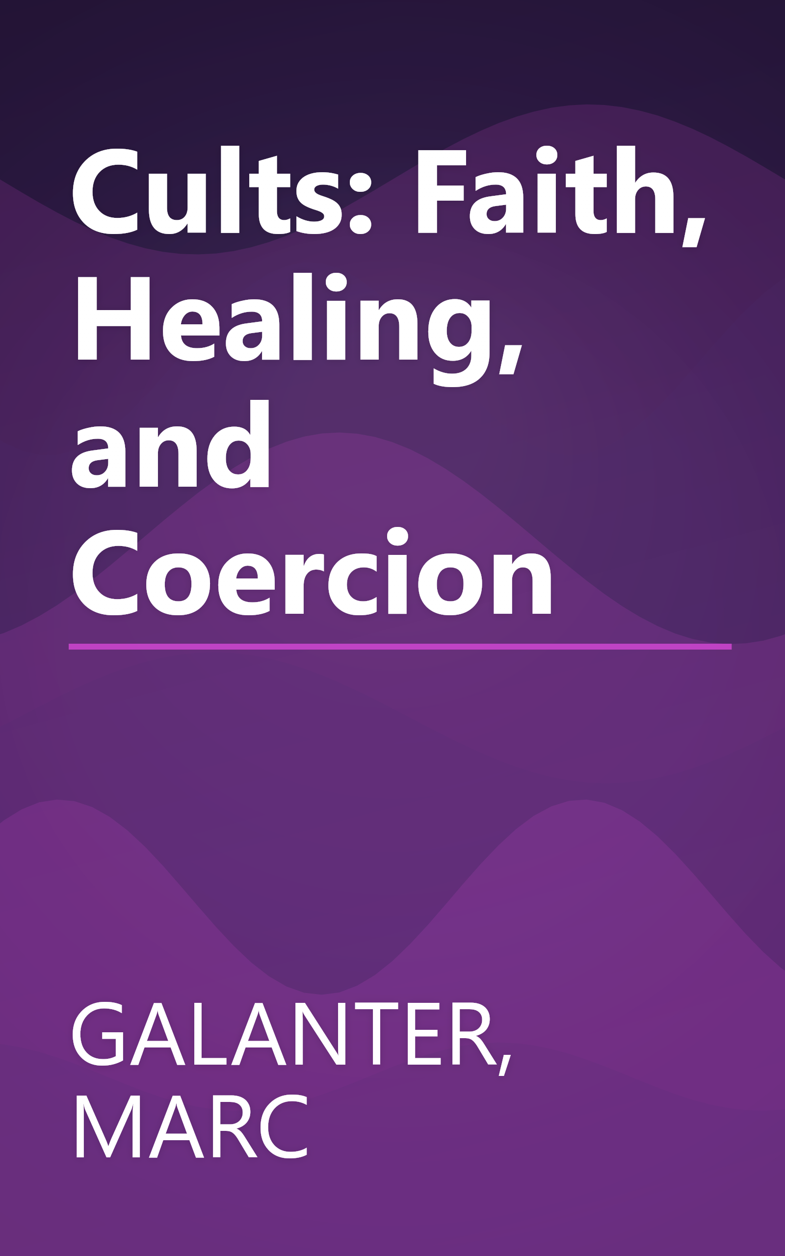 Cults: Faith, Healing, and Coercion book cover