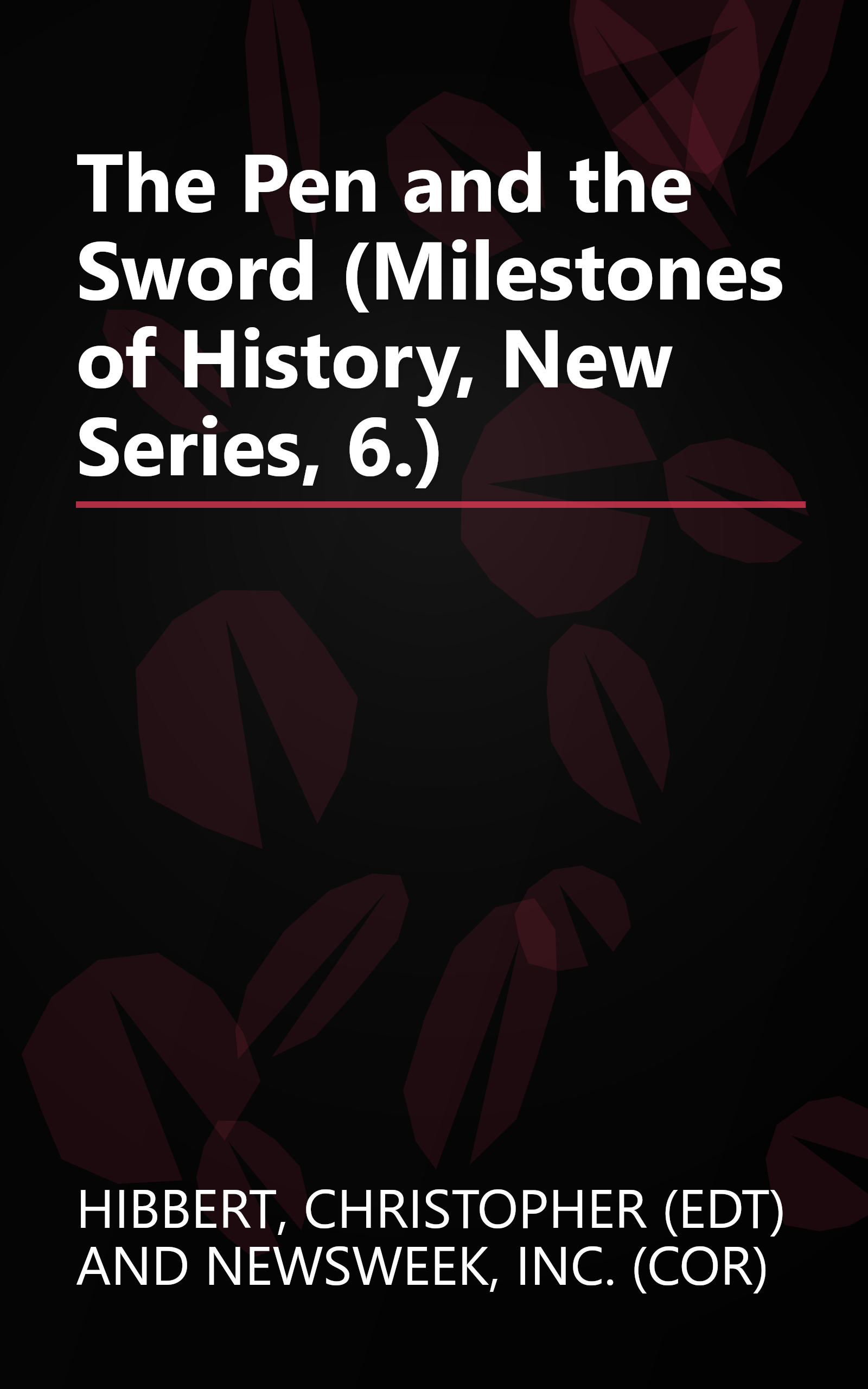 The Pen and the Sword (Milestones of History, New Series, 6.) book cover