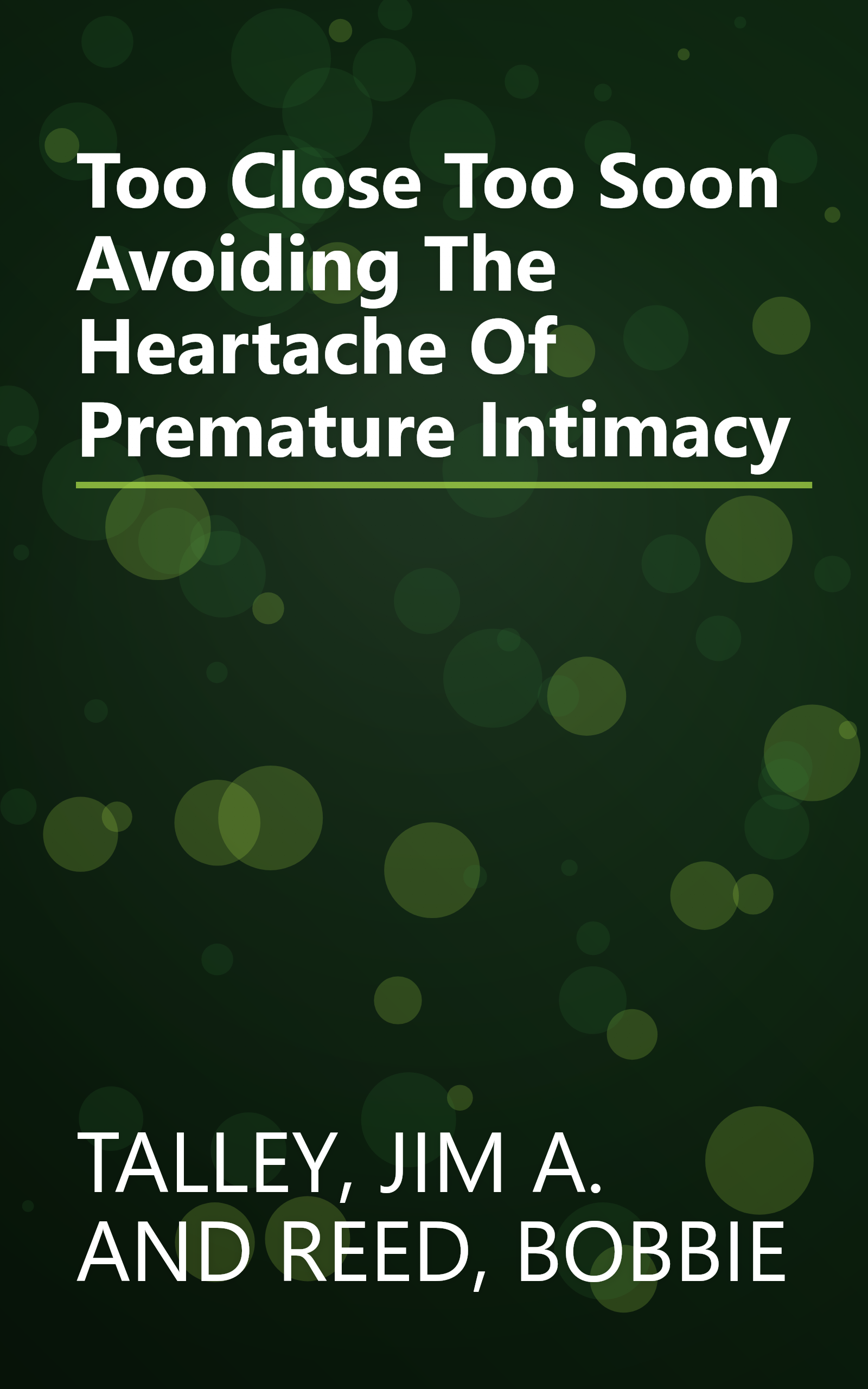 Too Close Too Soon Avoiding The Heartache Of Premature Intimacy book cover