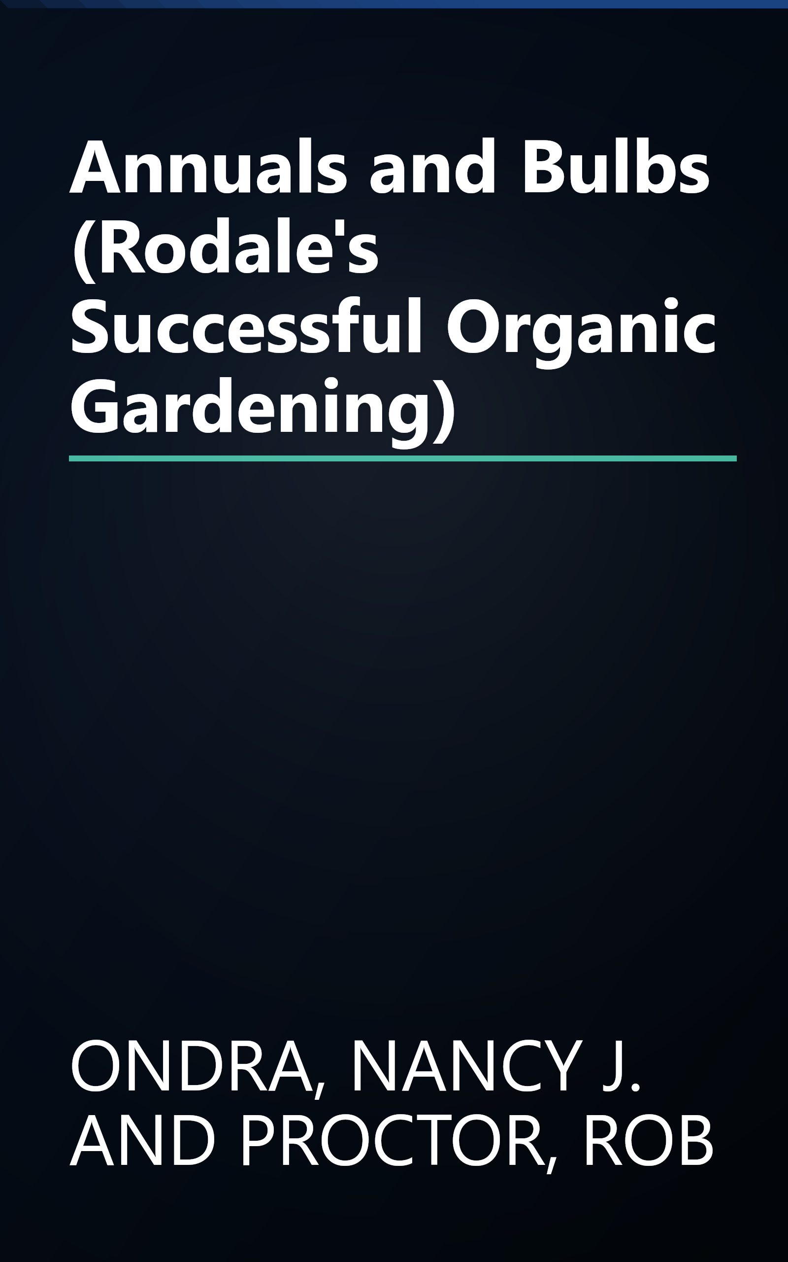 Annuals and Bulbs (Rodale's Successful Organic Gardening) book cover