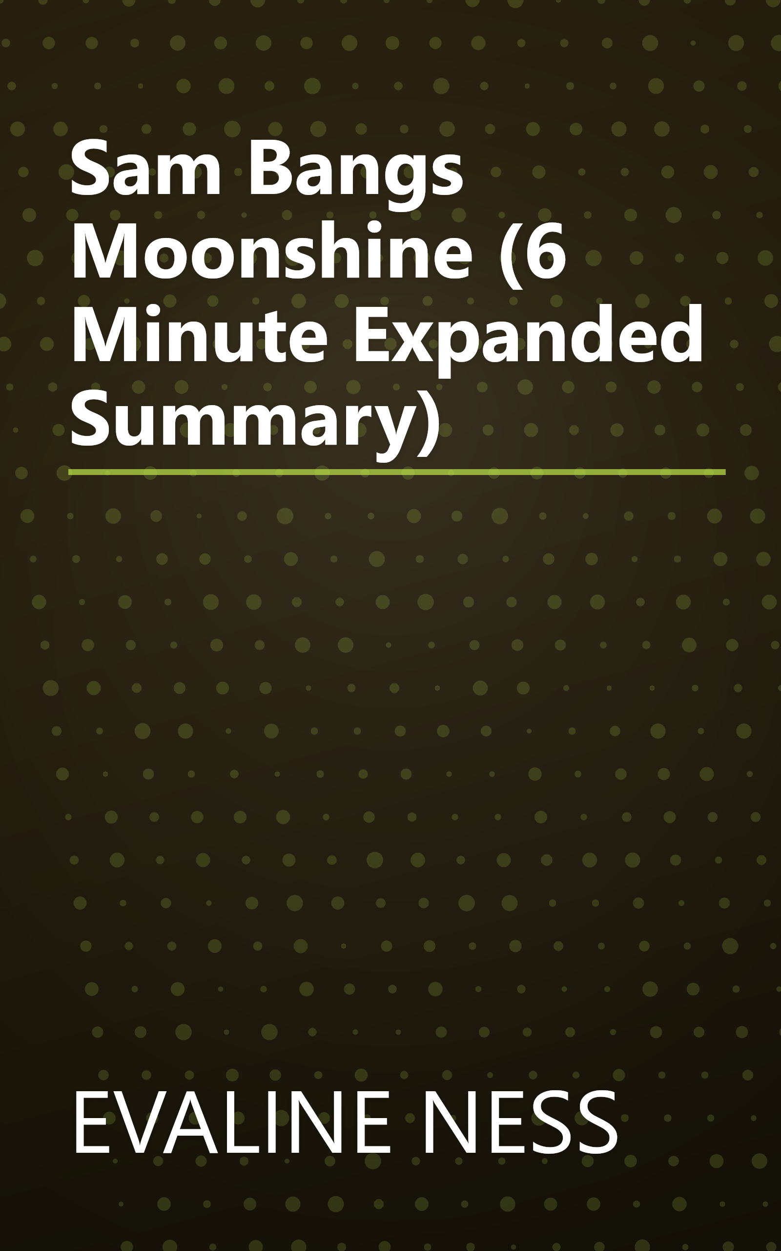 Sam  Bangs   Moonshine (6 Minute   Expanded Summary) book cover