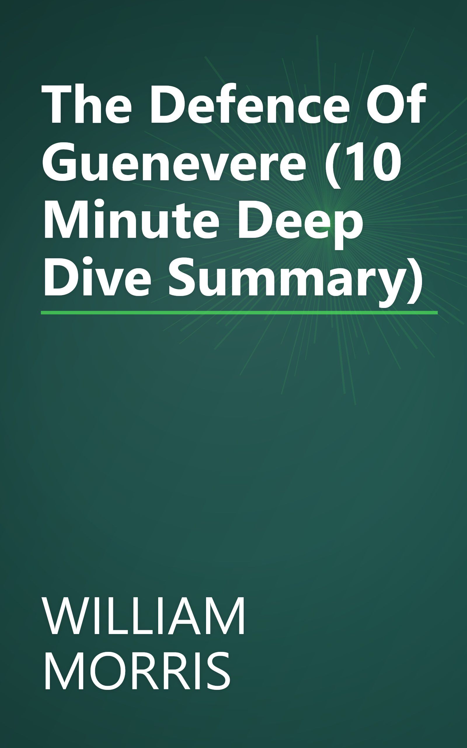The Defence Of Guenevere (10 Minute   Deep Dive Summary) book cover