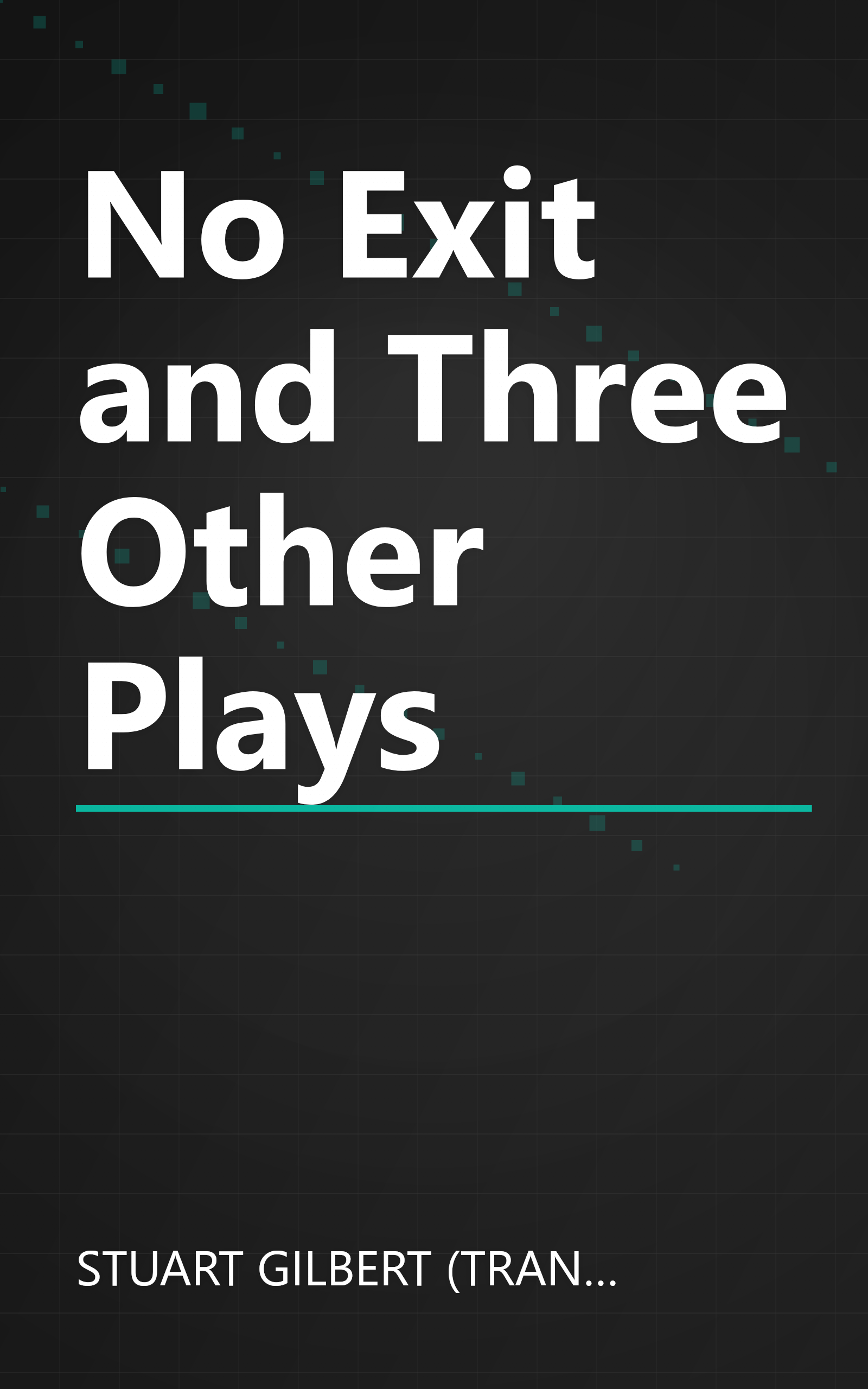 No Exit and Three Other Plays book cover