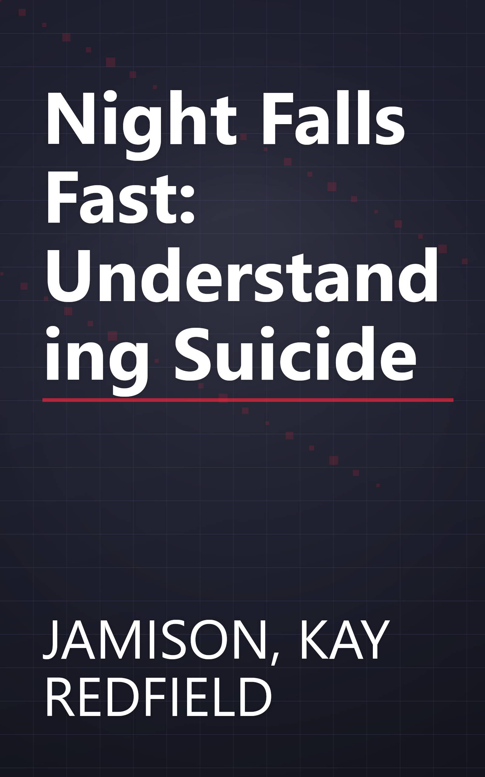 Night Falls Fast: Understanding Suicide book cover