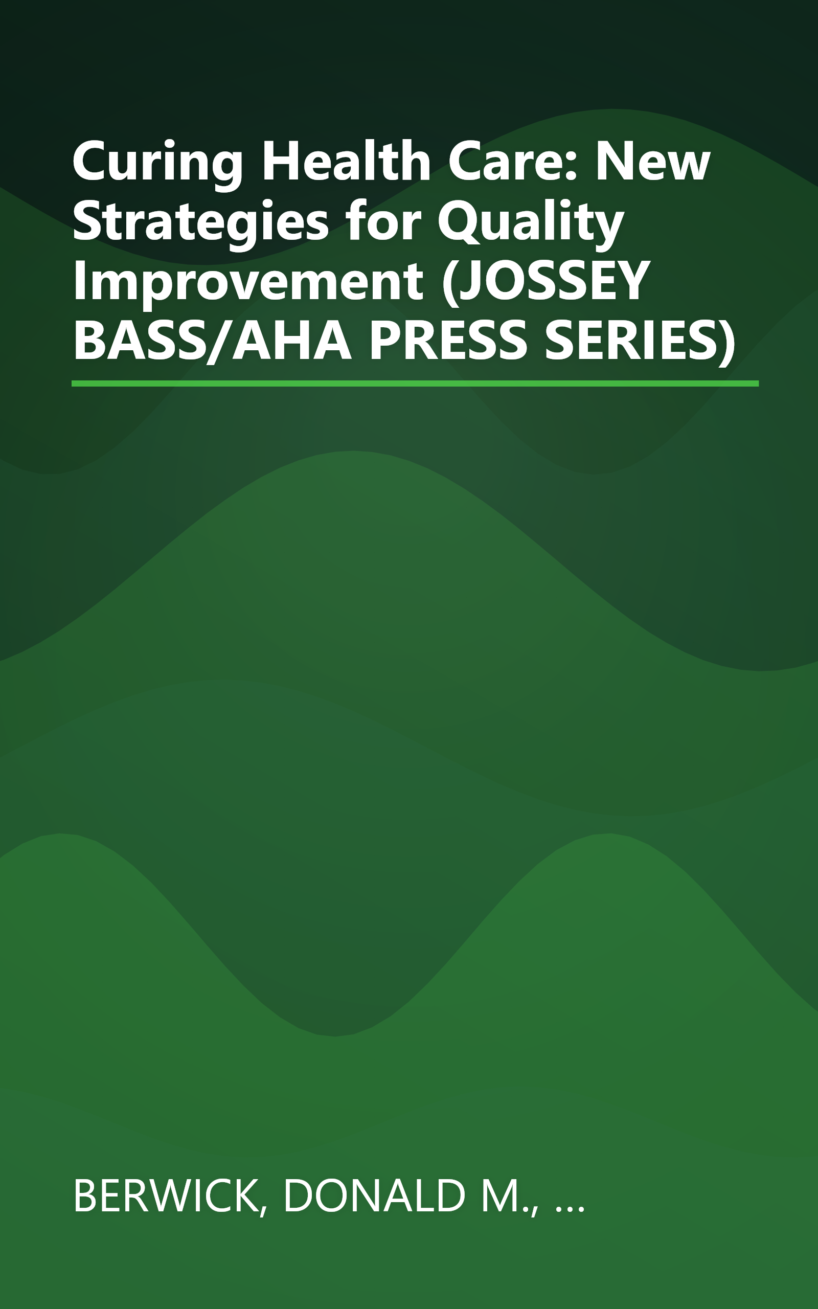 Curing Health Care: New Strategies for Quality Improvement (JOSSEY BASS/AHA PRESS SERIES) book cover