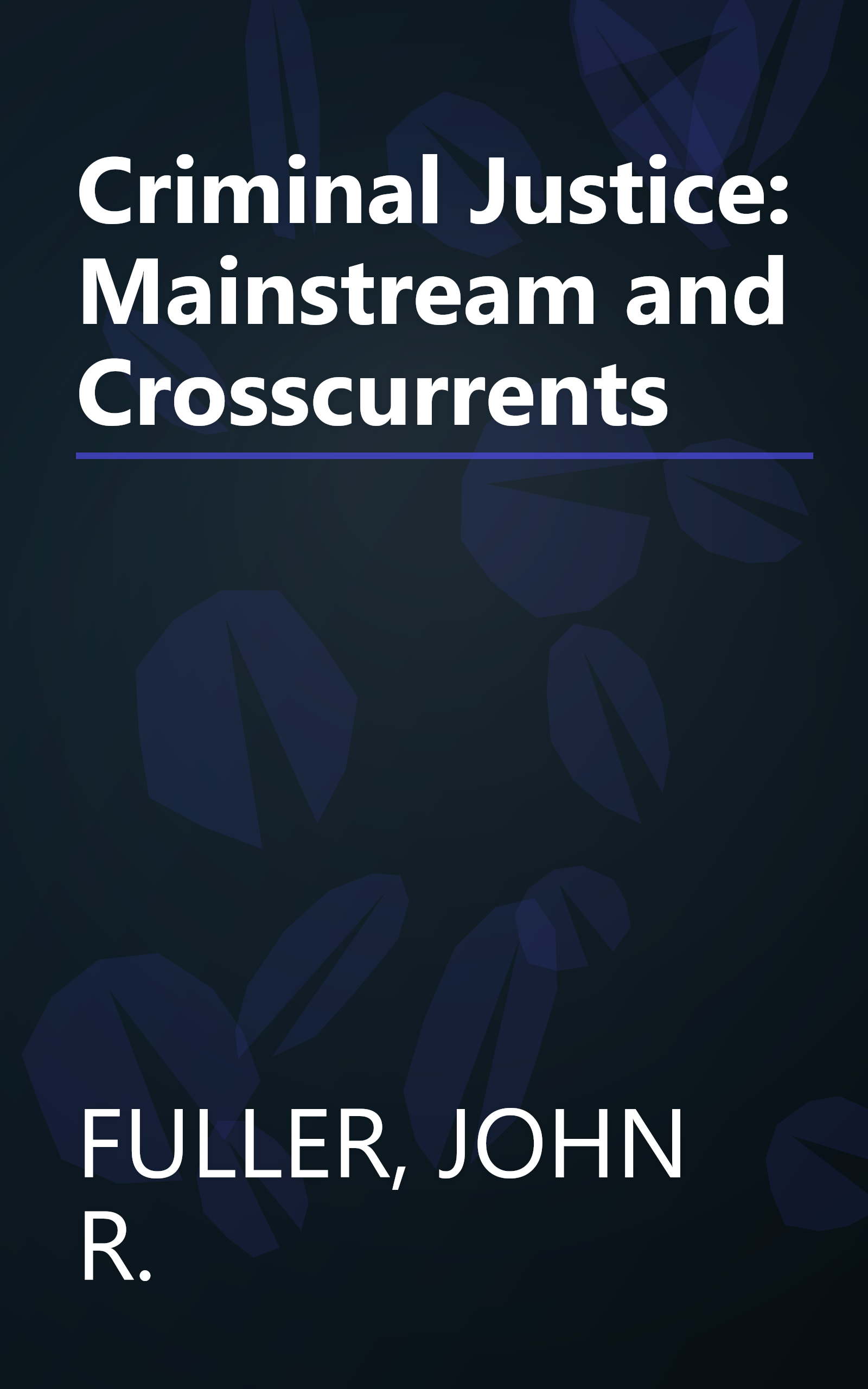 Criminal Justice: Mainstream and Crosscurrents book cover