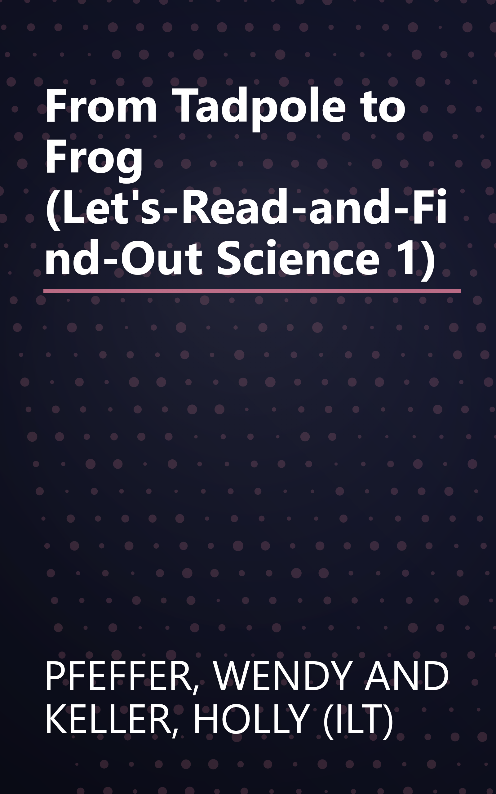 From Tadpole to Frog (Let's-Read-and-Find-Out Science 1) book cover