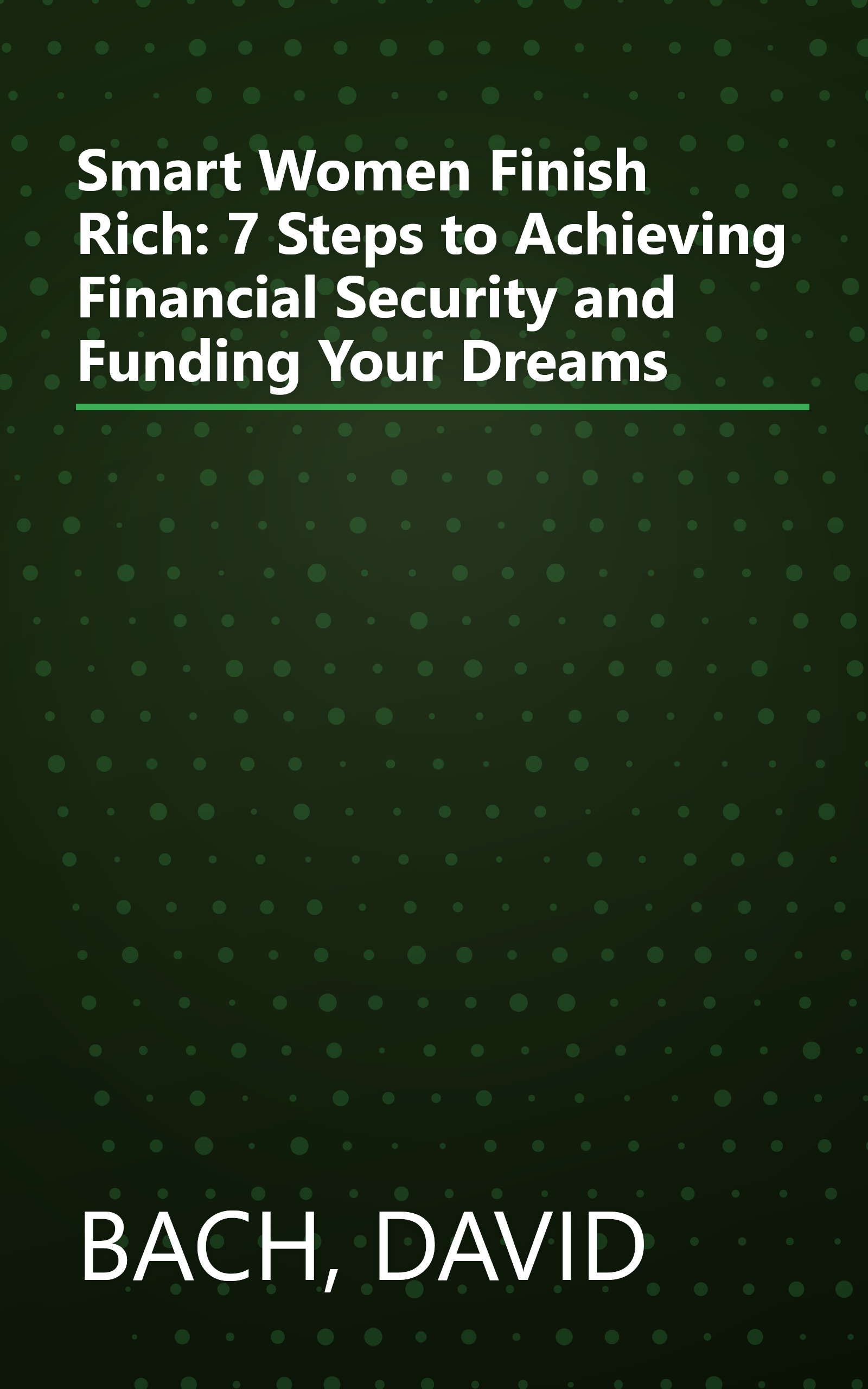 Smart Women Finish Rich: 7 Steps to Achieving Financial Security and Funding Your Dreams book cover