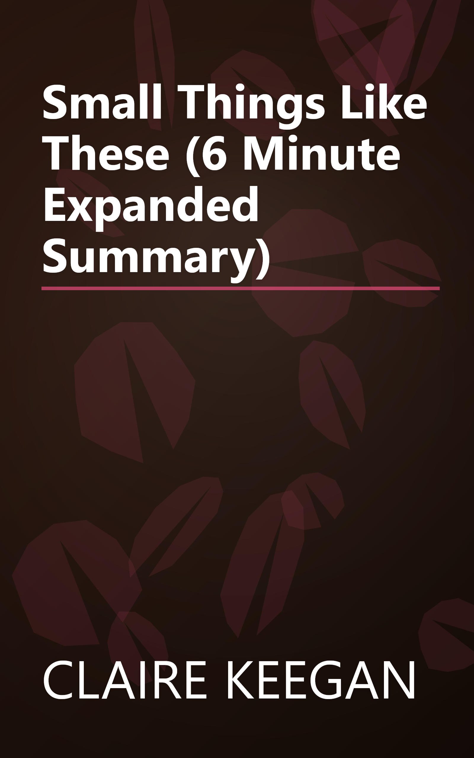 Small Things Like These (6 Minute   Expanded Summary) book cover