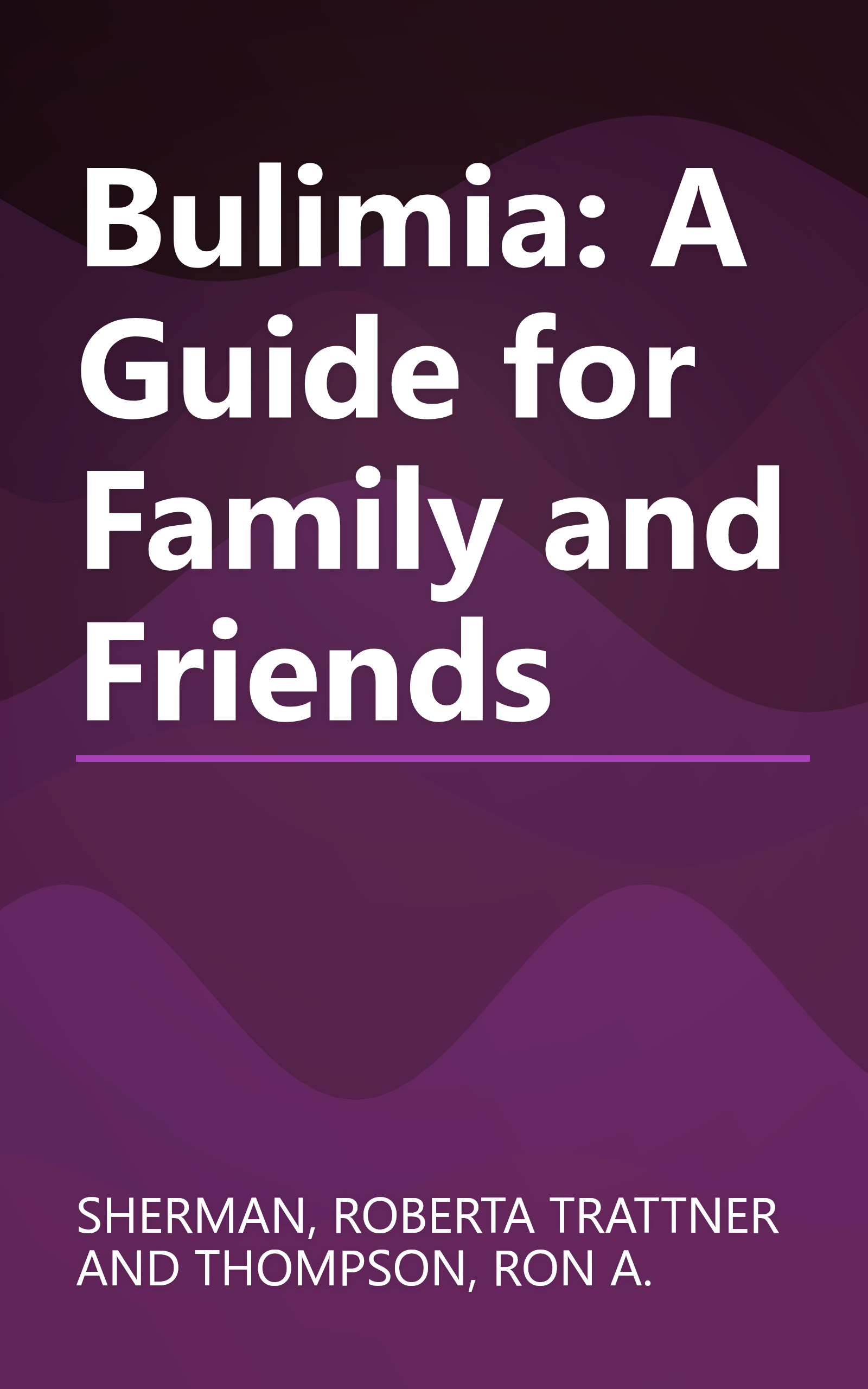 Bulimia: A Guide for Family and Friends book cover
