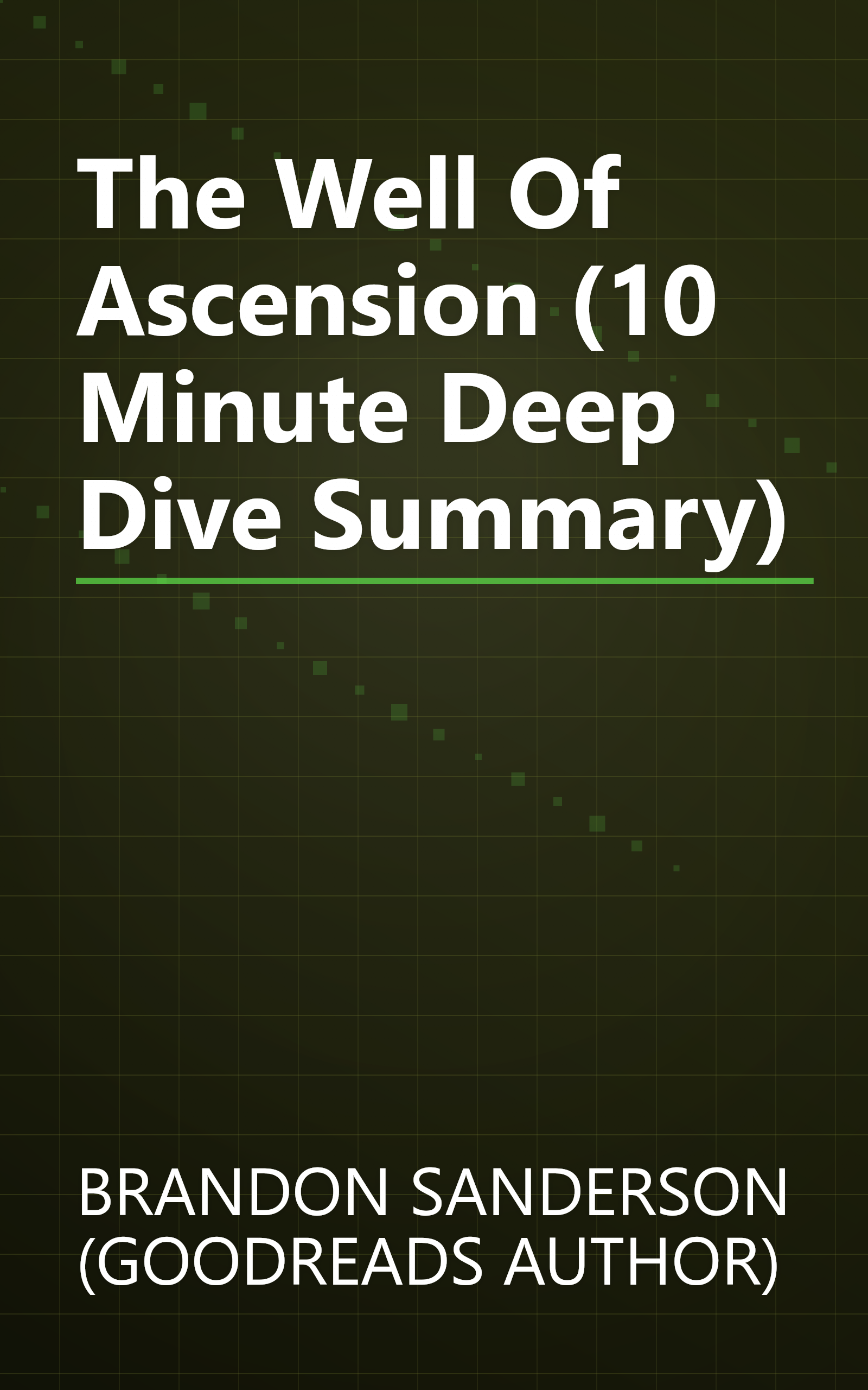 The Well Of Ascension (10 Minute   Deep Dive Summary) book cover