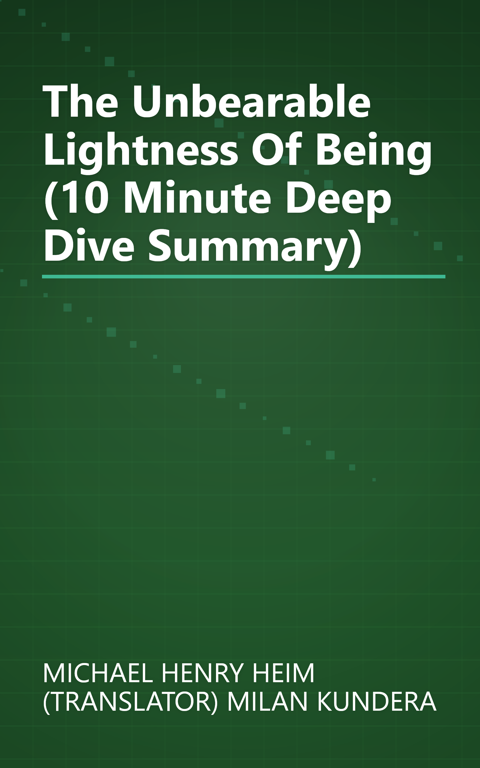The Unbearable Lightness Of Being (10 Minute   Deep Dive Summary) book cover