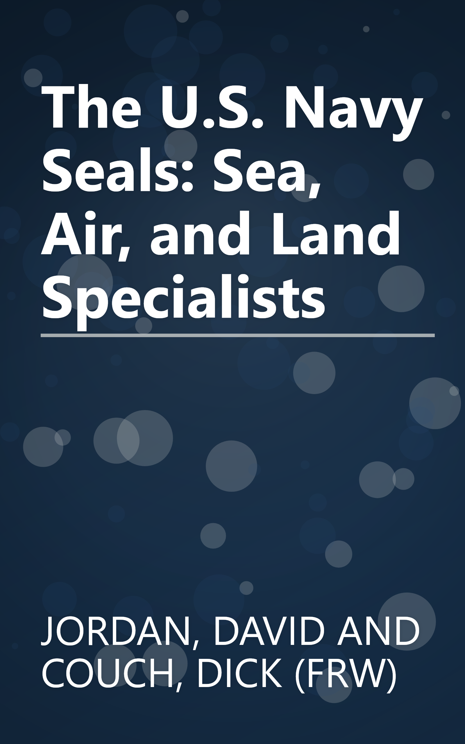 The U.S. Navy Seals: Sea, Air, and Land Specialists book cover