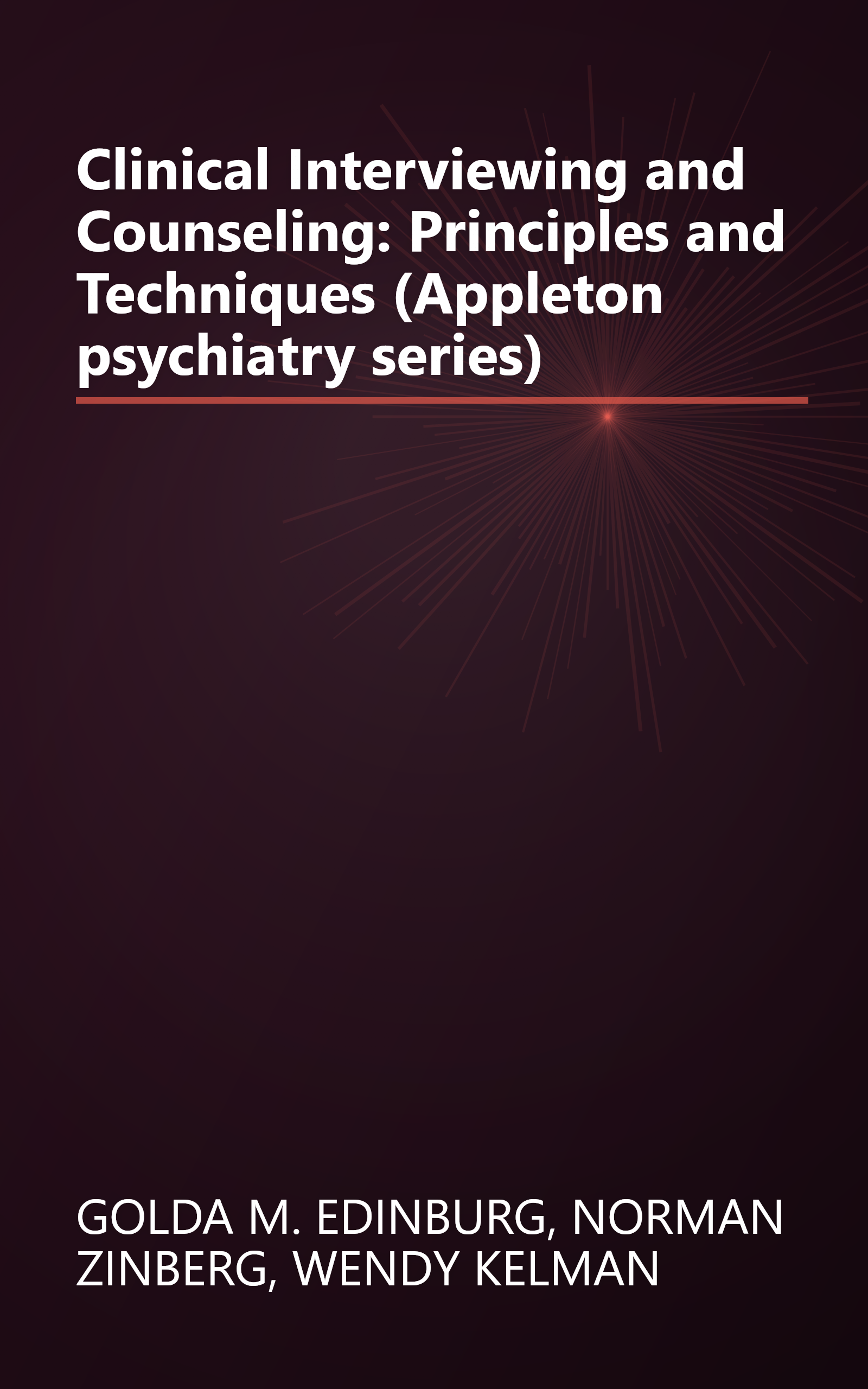 Clinical Interviewing and Counseling: Principles and Techniques (Appleton psychiatry series) book cover