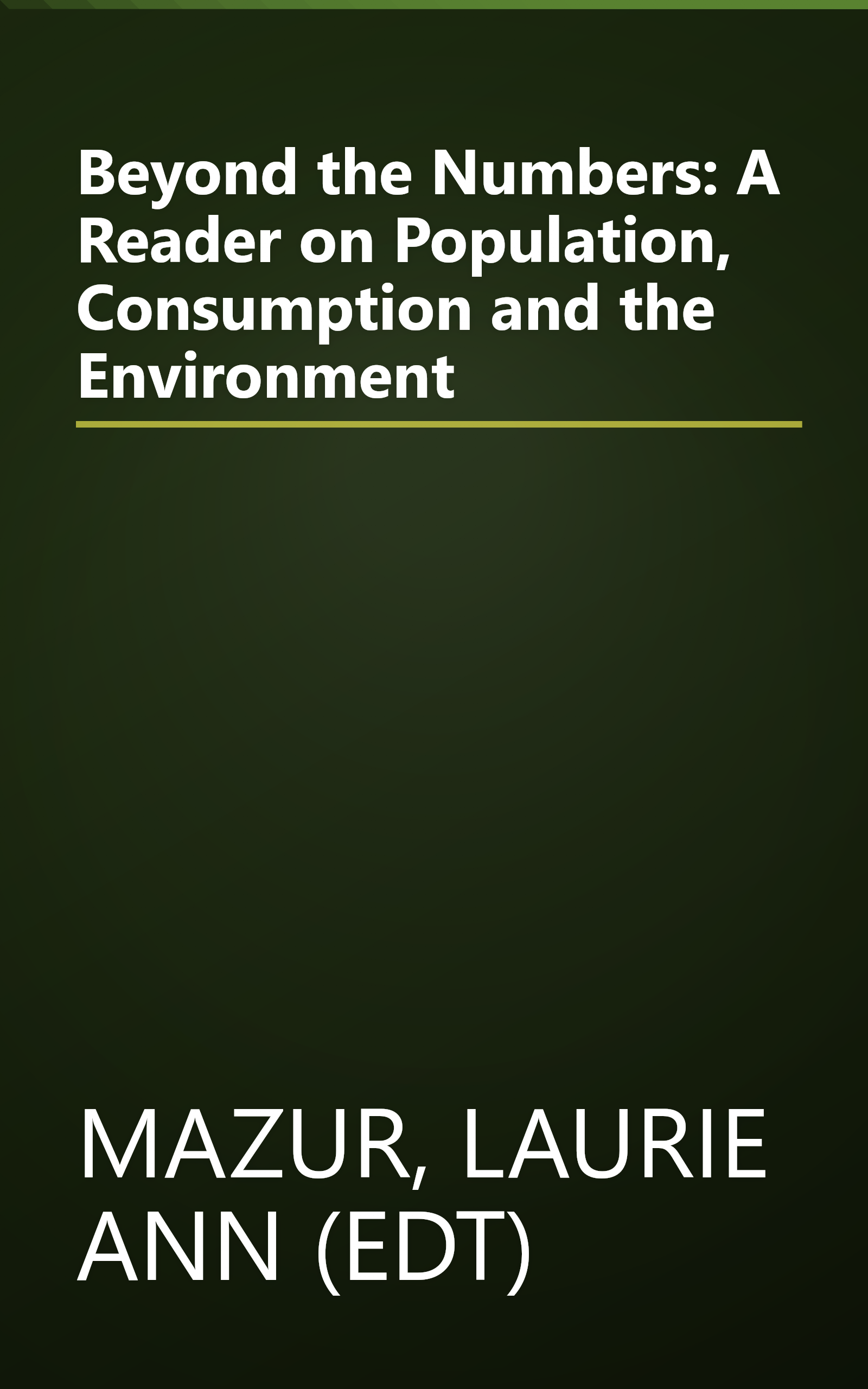 Beyond the Numbers: A Reader on Population, Consumption and the Environment book cover