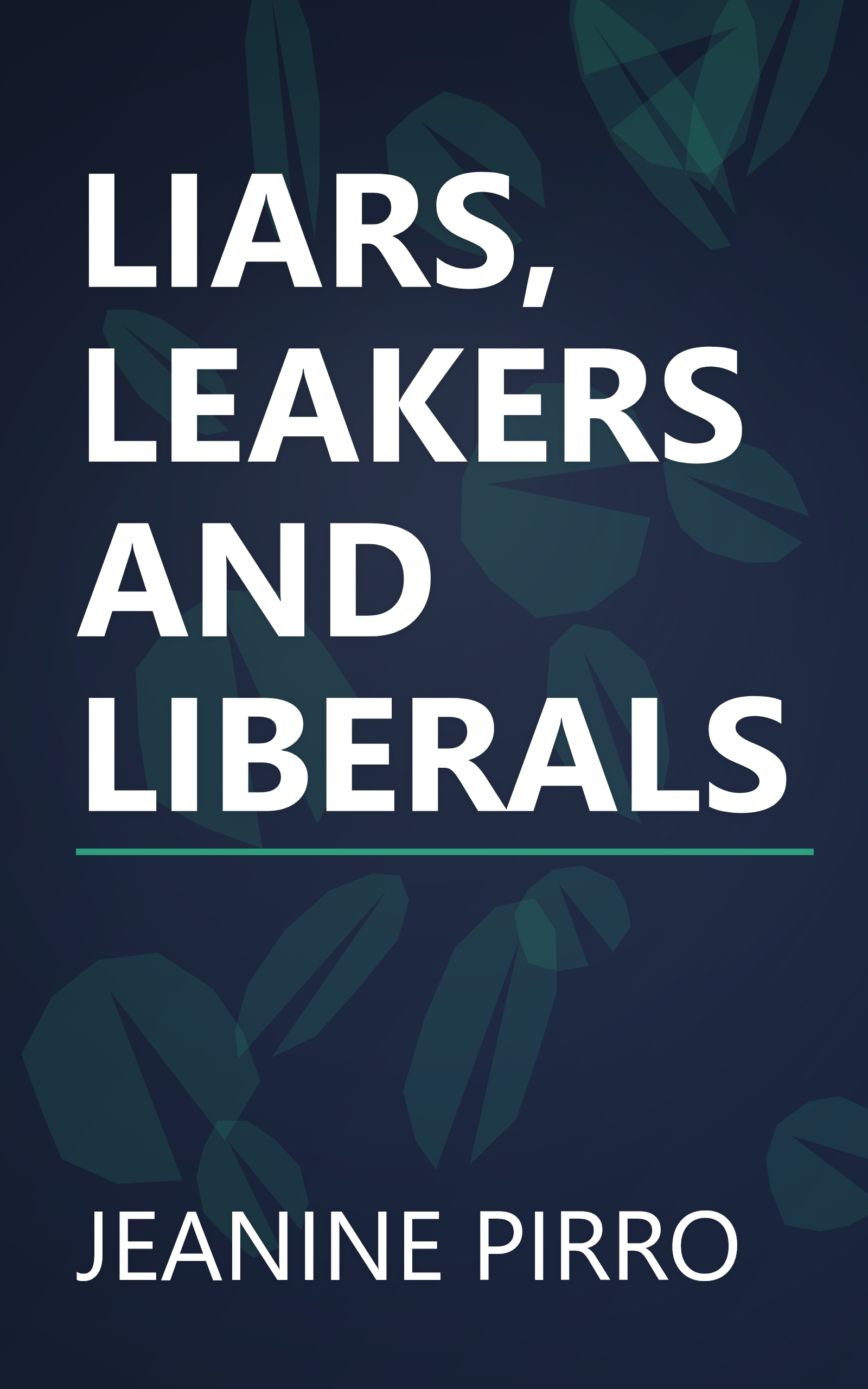 LIARS, LEAKERS AND LIBERALS book cover