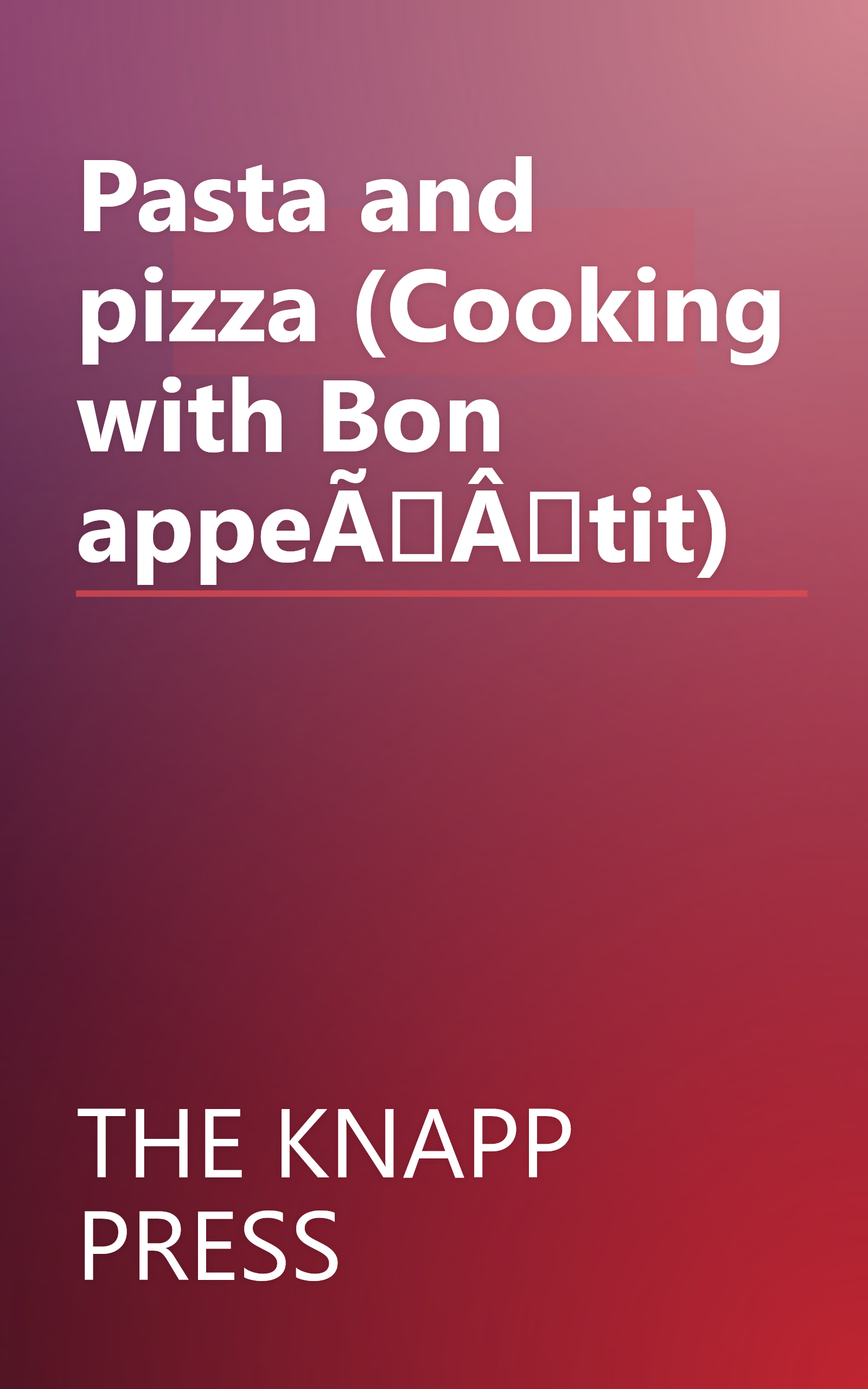 Pasta and pizza (Cooking with Bon appeÃÂtit) book cover