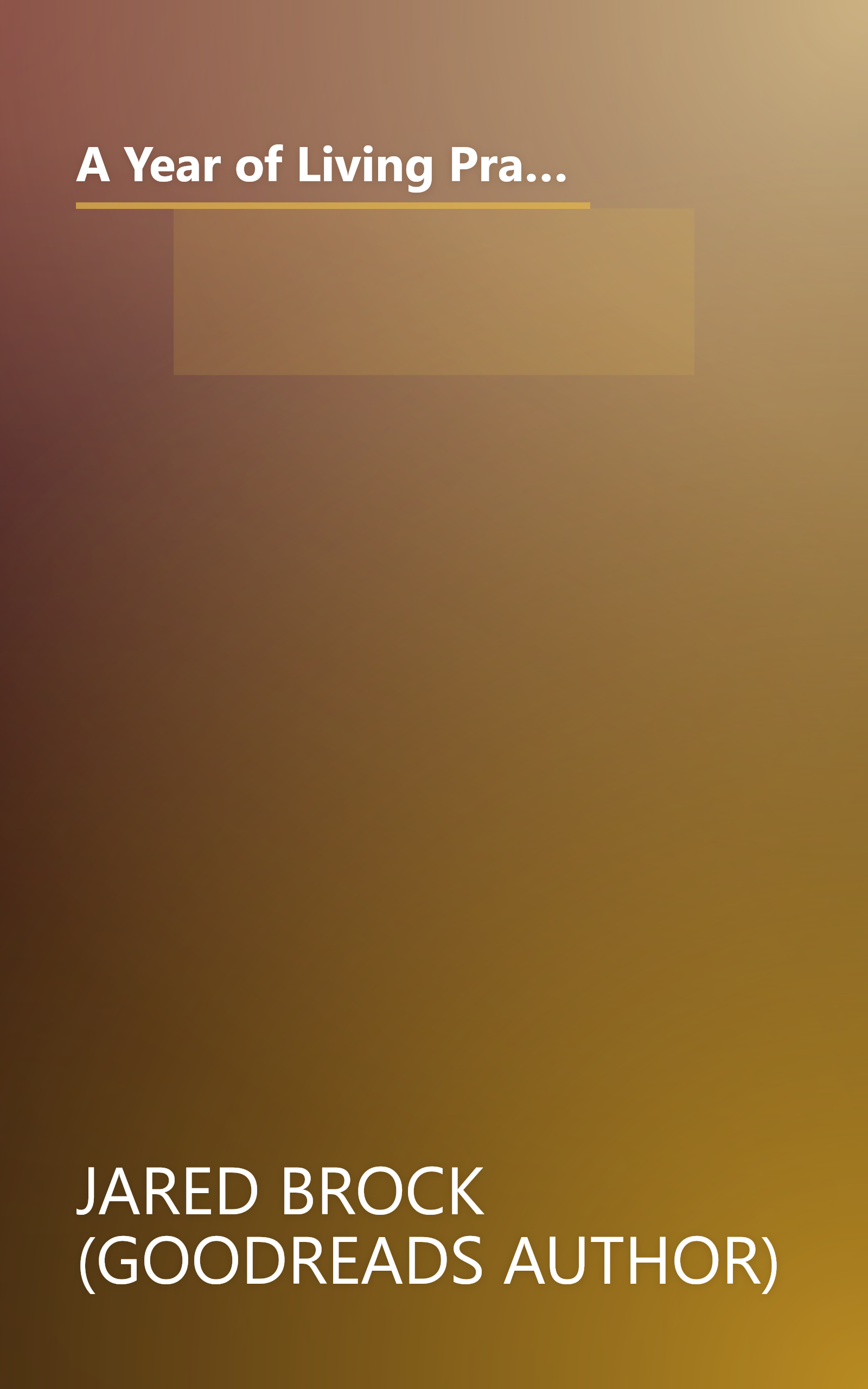 A Year of Living Prayerfully: How a Curious Traveler Met the Pope, Walked on Coals, Danced with Rabbis, and Revived His Prayer Life book cover