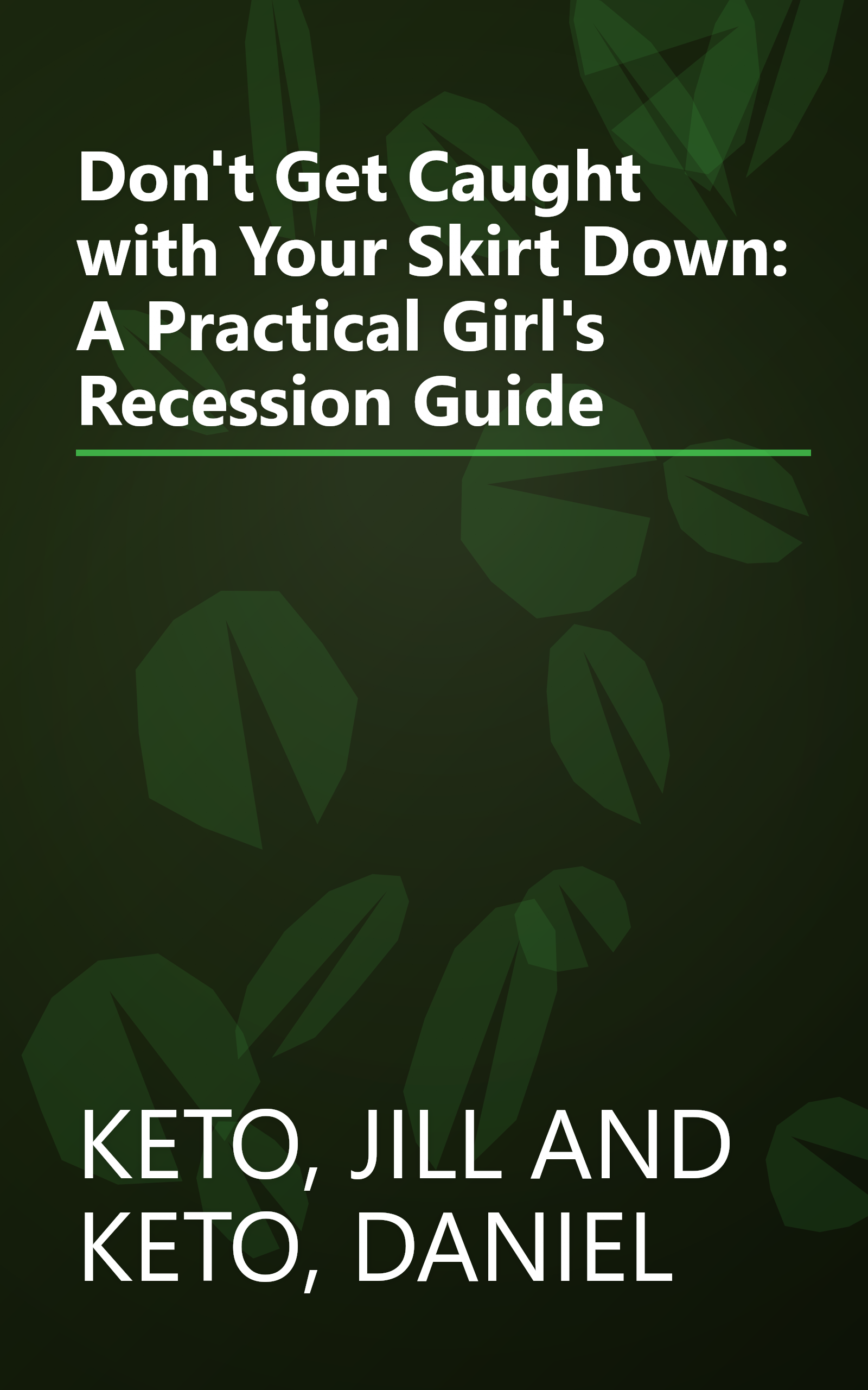 Don't Get Caught with Your Skirt Down: A Practical Girl's Recession Guide book cover