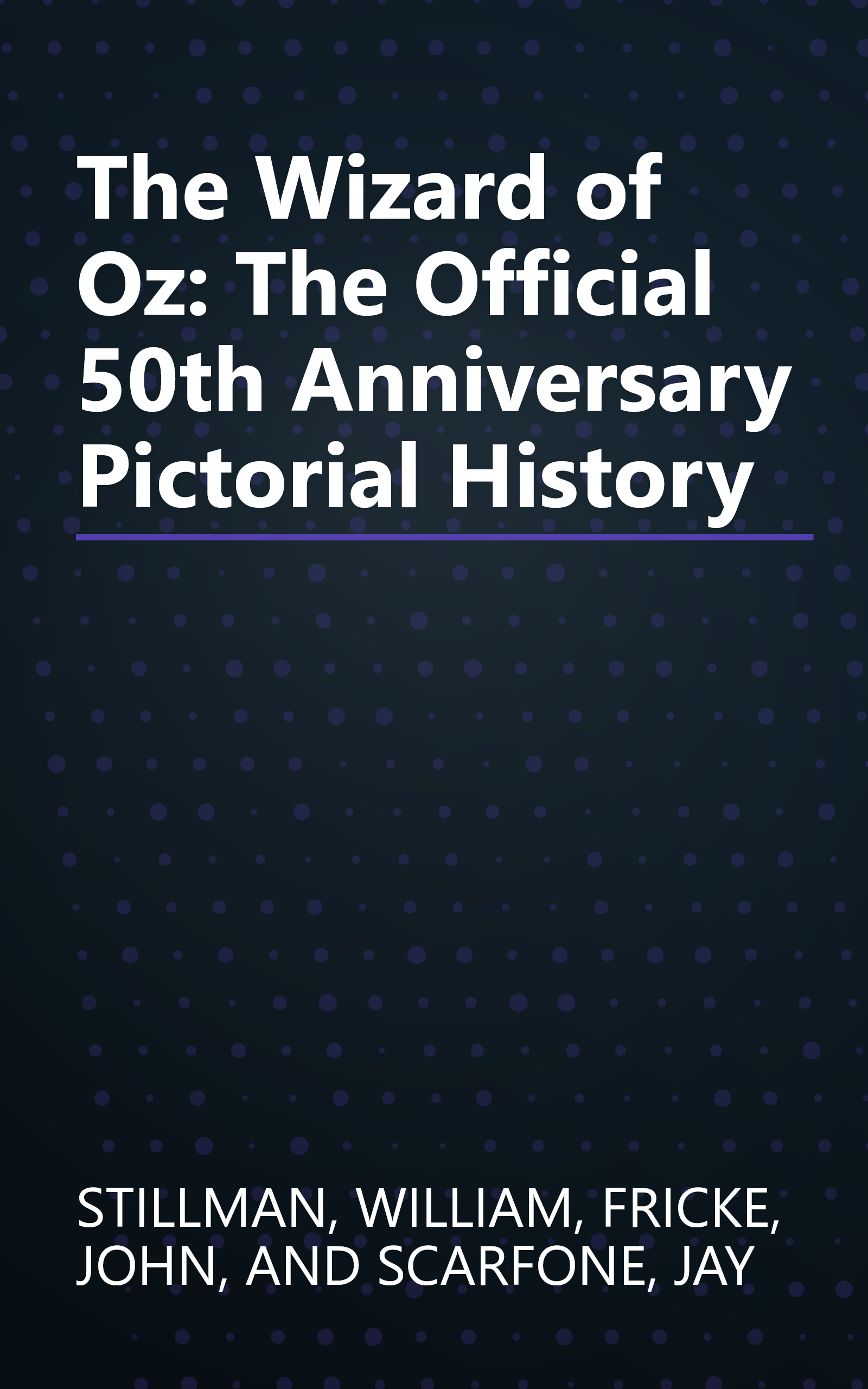 The Wizard of Oz: The Official 50th Anniversary Pictorial History book cover