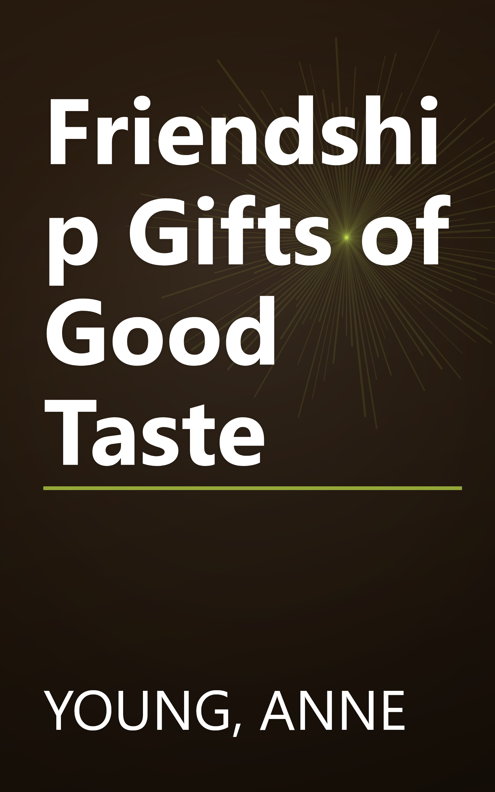 Friendship Gifts of Good Taste book cover