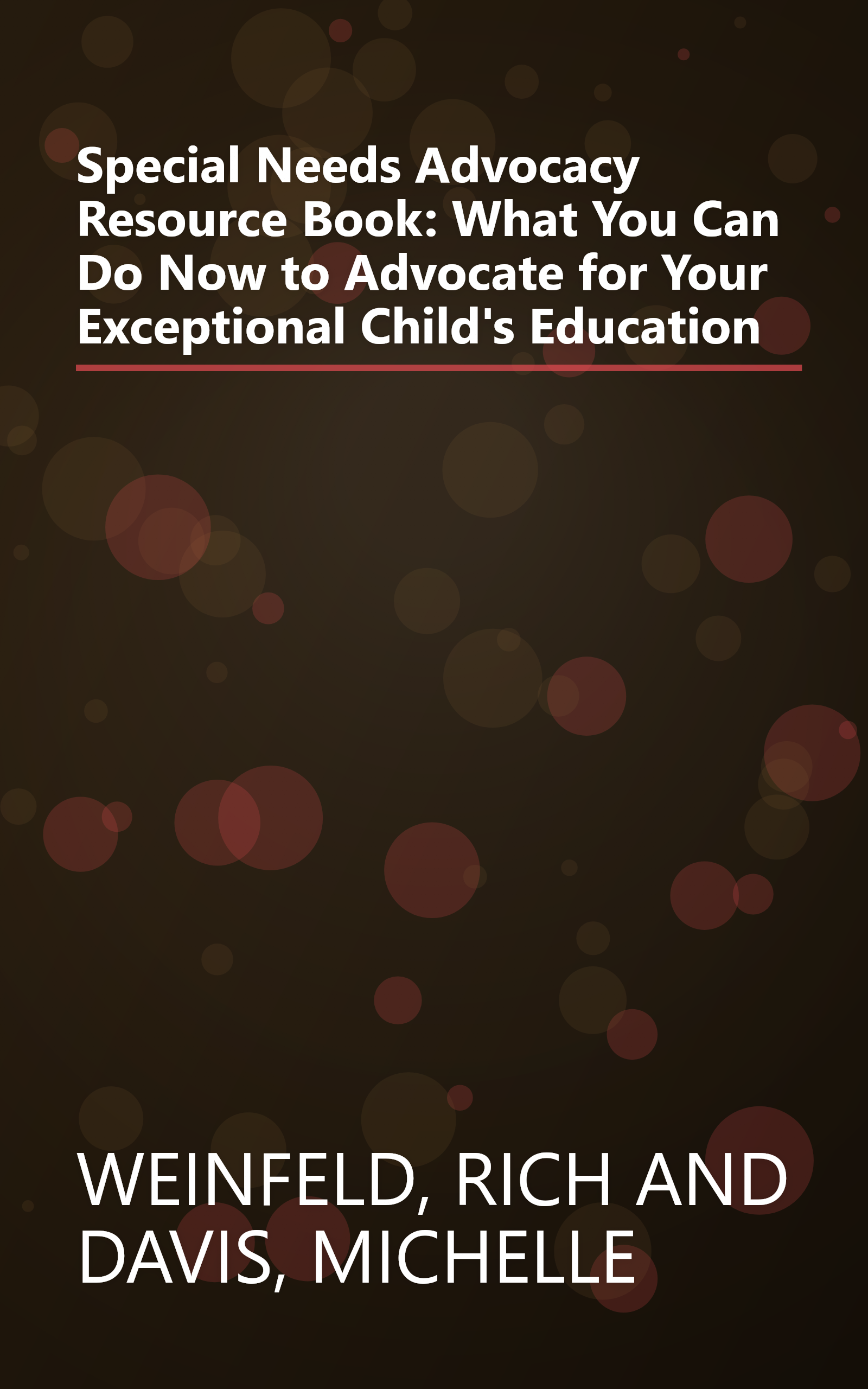 Special Needs Advocacy Resource Book: What You Can Do Now to Advocate for Your Exceptional Child's Education book cover