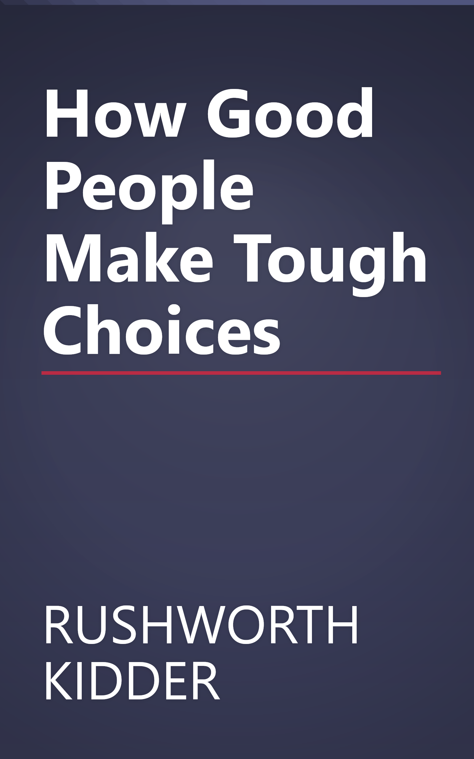 How Good People Make Tough Choices book cover