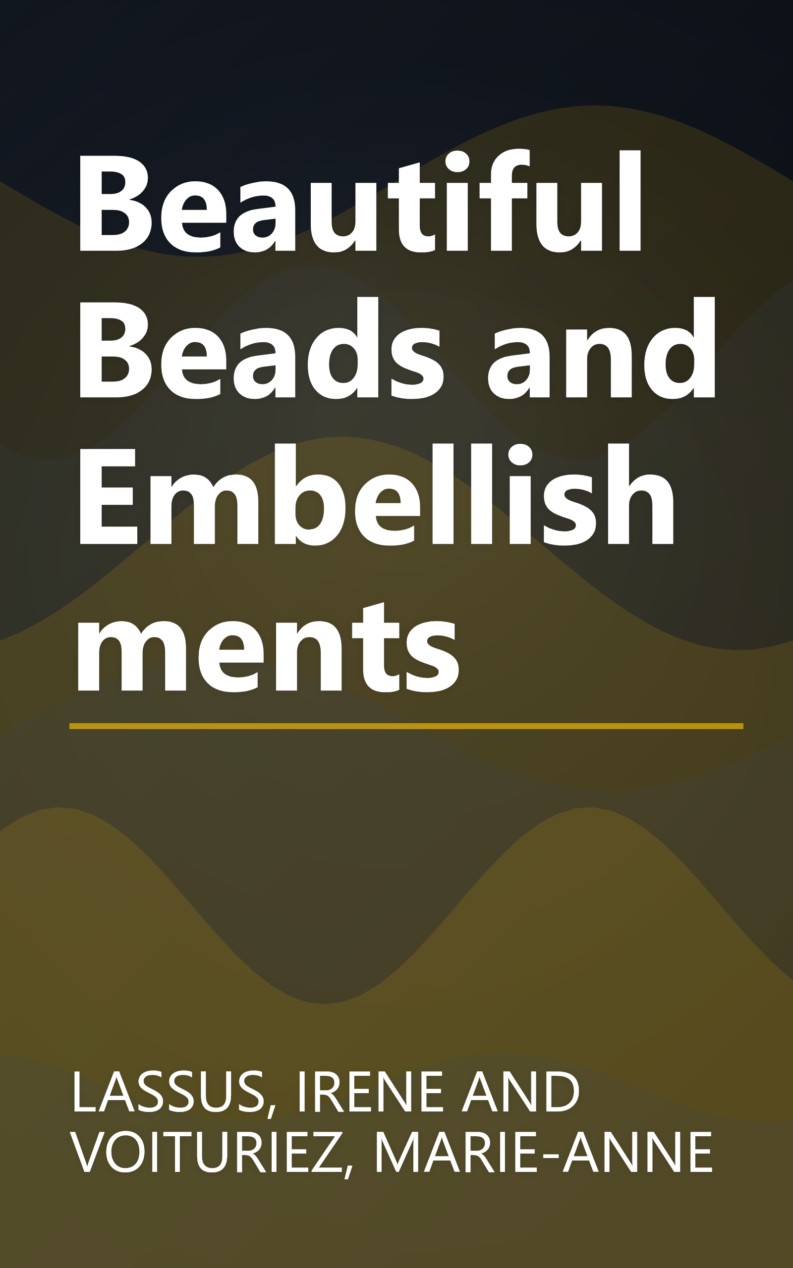 Beautiful Beads and Embellishments book cover