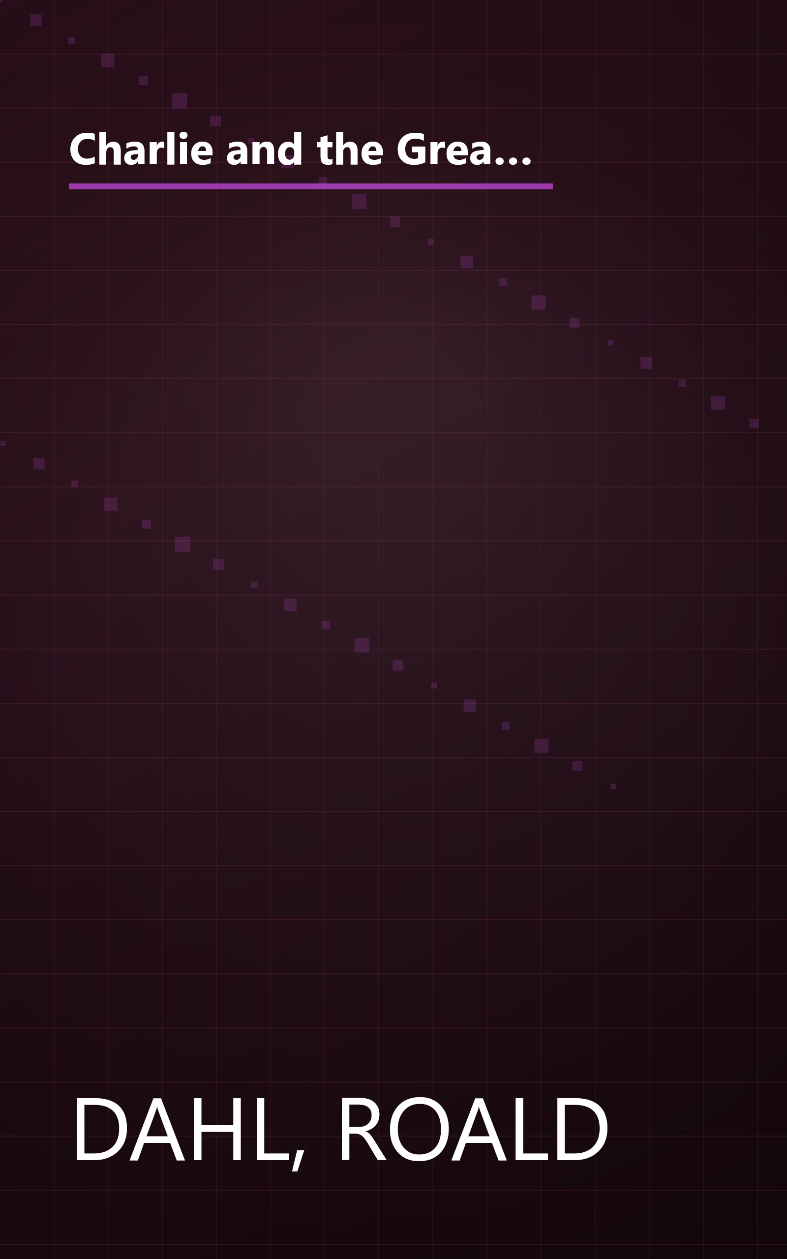 Charlie and the Great Glass Elevator: The Further Adventures of Charlie Bucket and Willie Wonka, Chocolate-Maker Extraordinary book cover