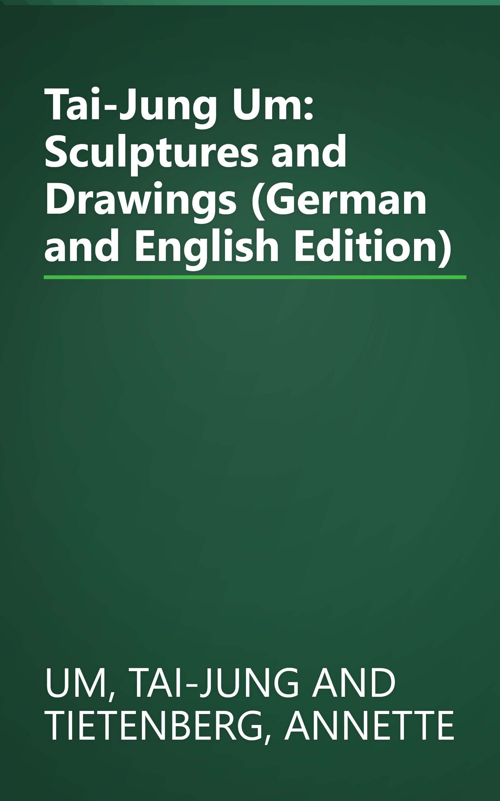 Tai-Jung Um: Sculptures and Drawings (German and English Edition) book cover