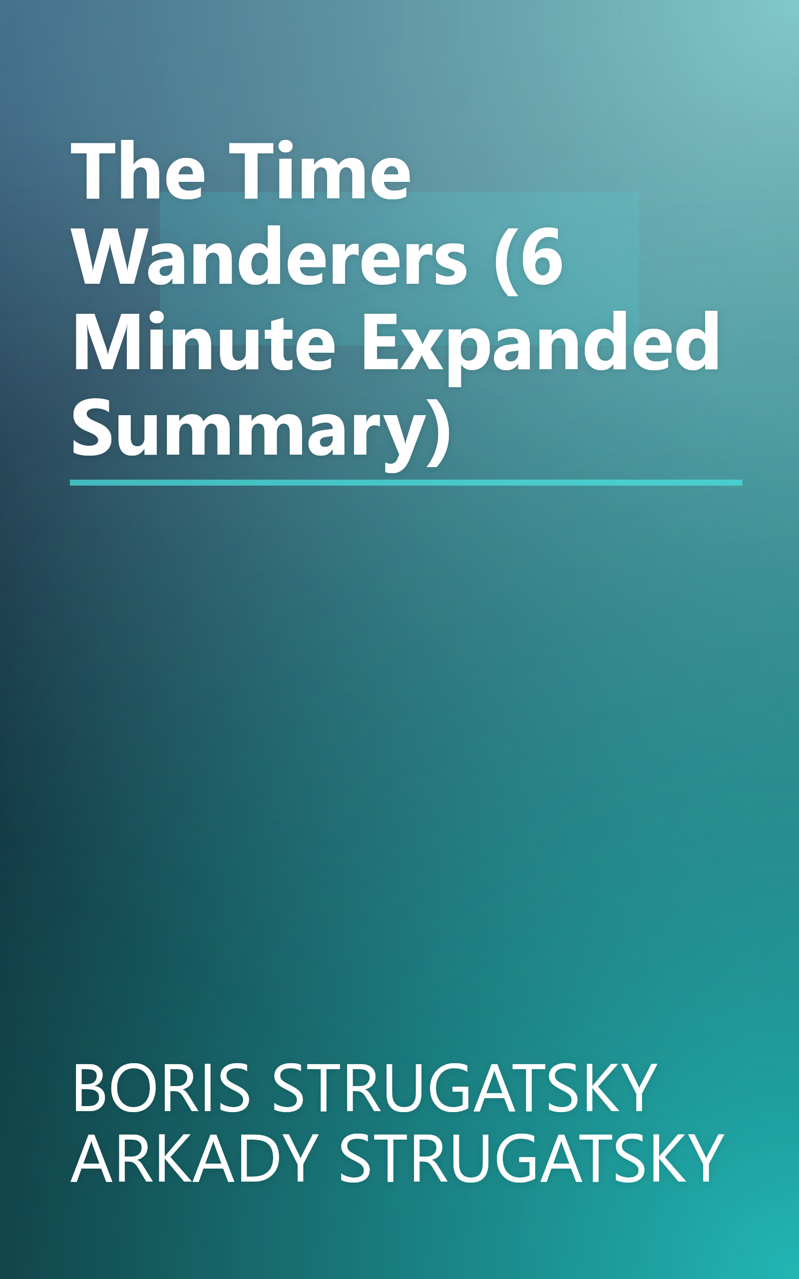 The Time Wanderers (6 Minute   Expanded Summary) book cover