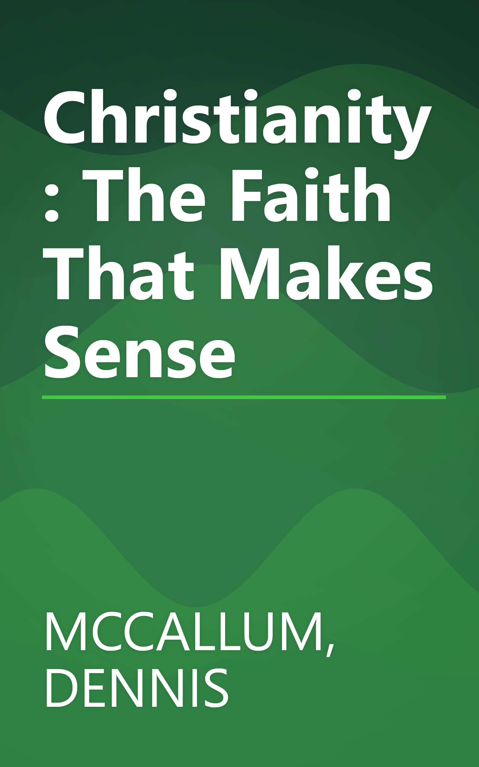 Christianity: The Faith That Makes Sense book cover