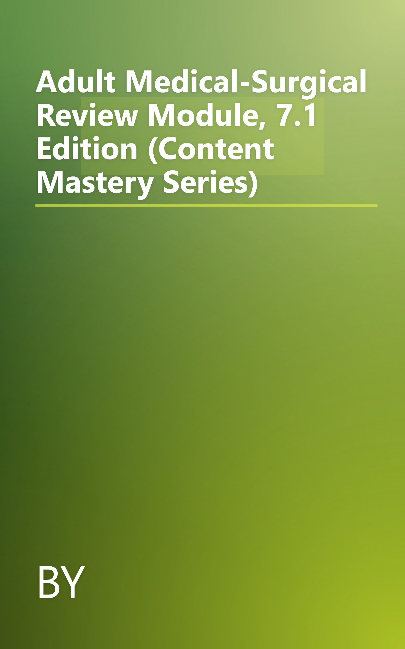 Adult Medical-Surgical Review Module, 7.1 Edition (Content Mastery Series) book cover