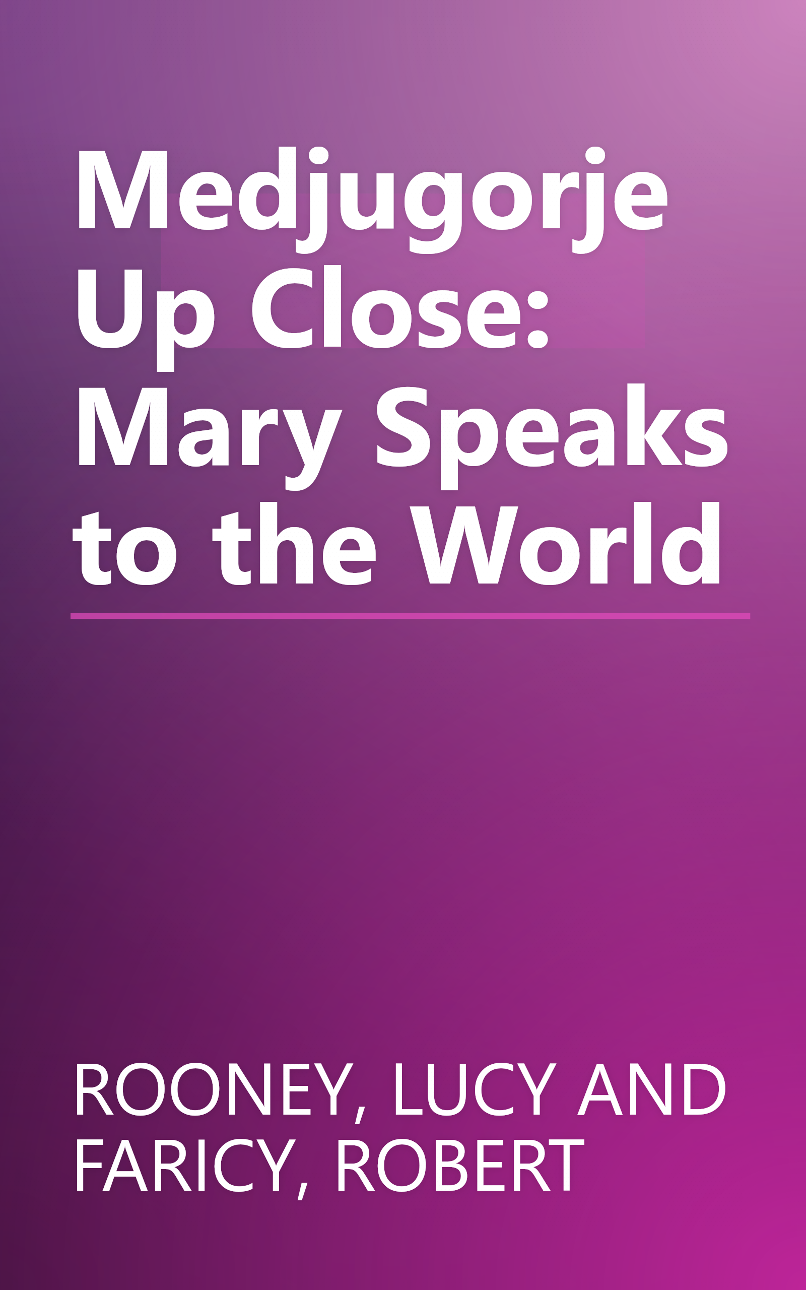Medjugorje Up Close: Mary Speaks to the World book cover