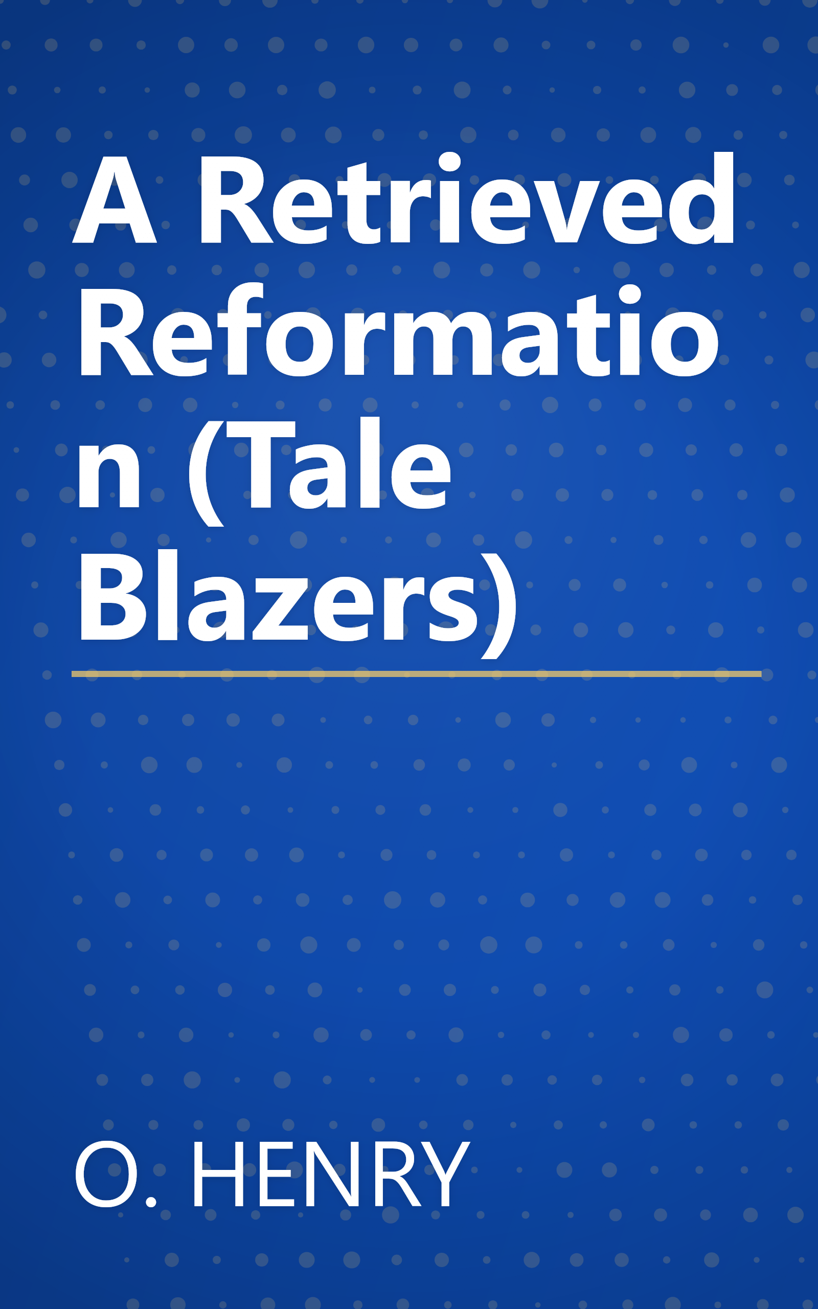 A Retrieved Reformation (Tale Blazers) book cover